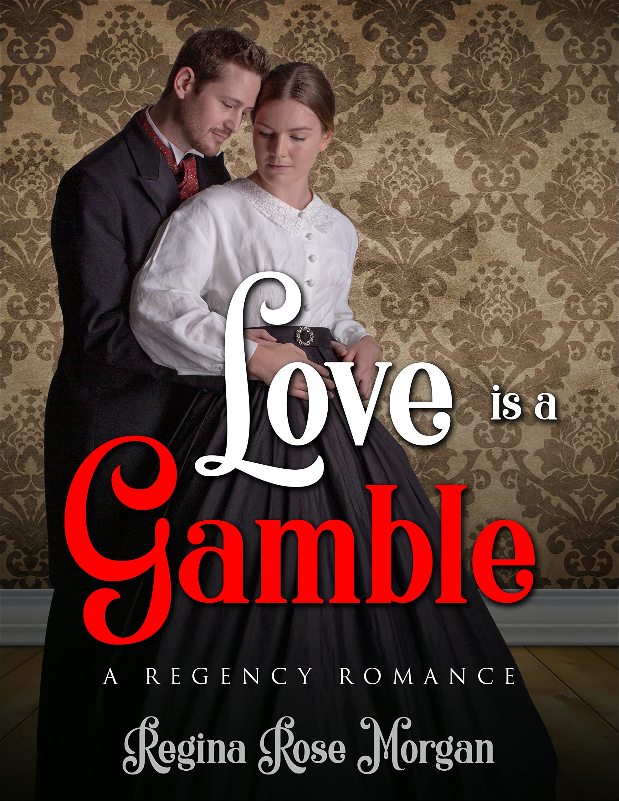 Love Is A Gamble: A Regency Romance by Regina Rose Morgan | Goodreads