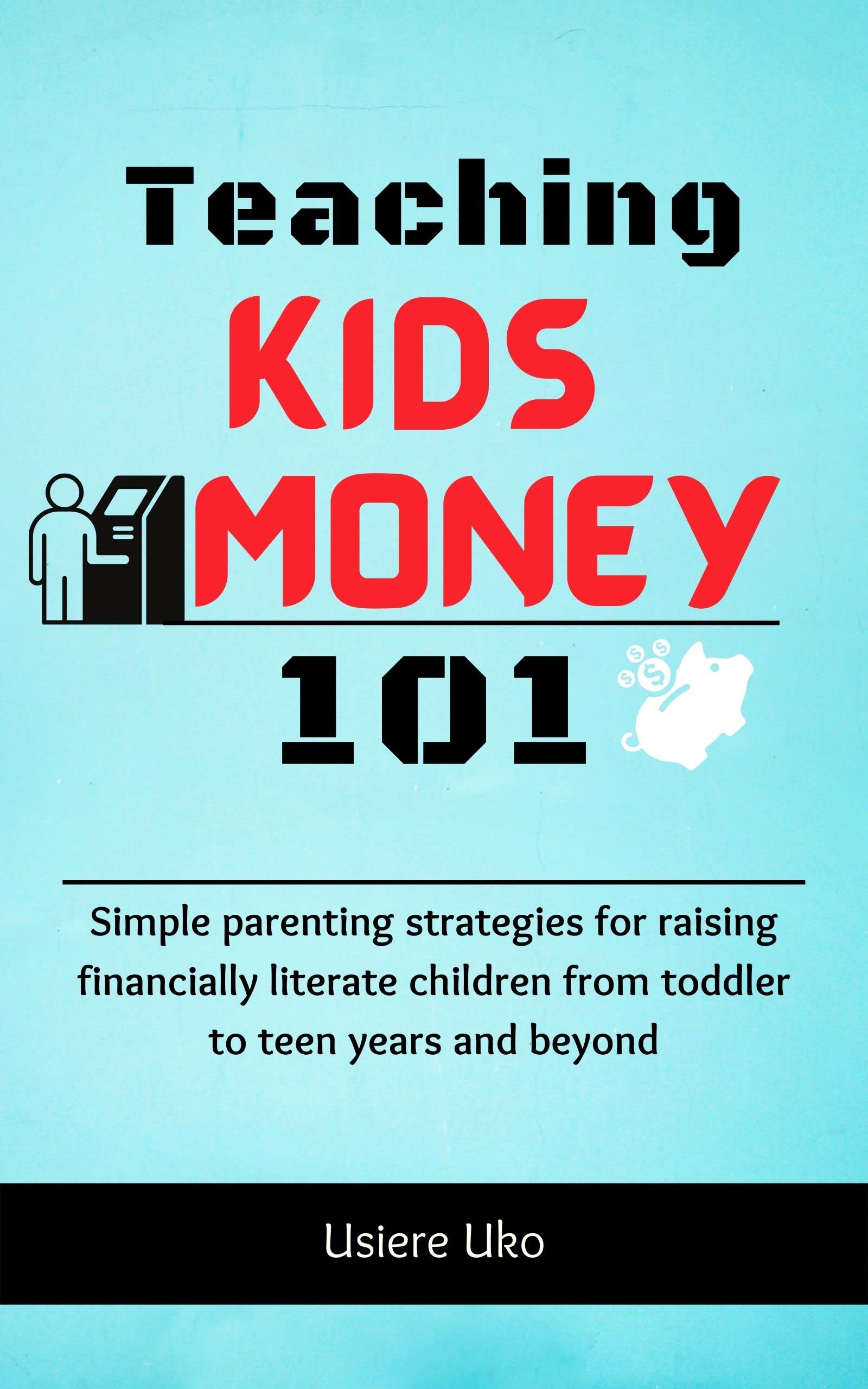 Teaching Kids Money 101: Empowering Your Children with Lifelong ...