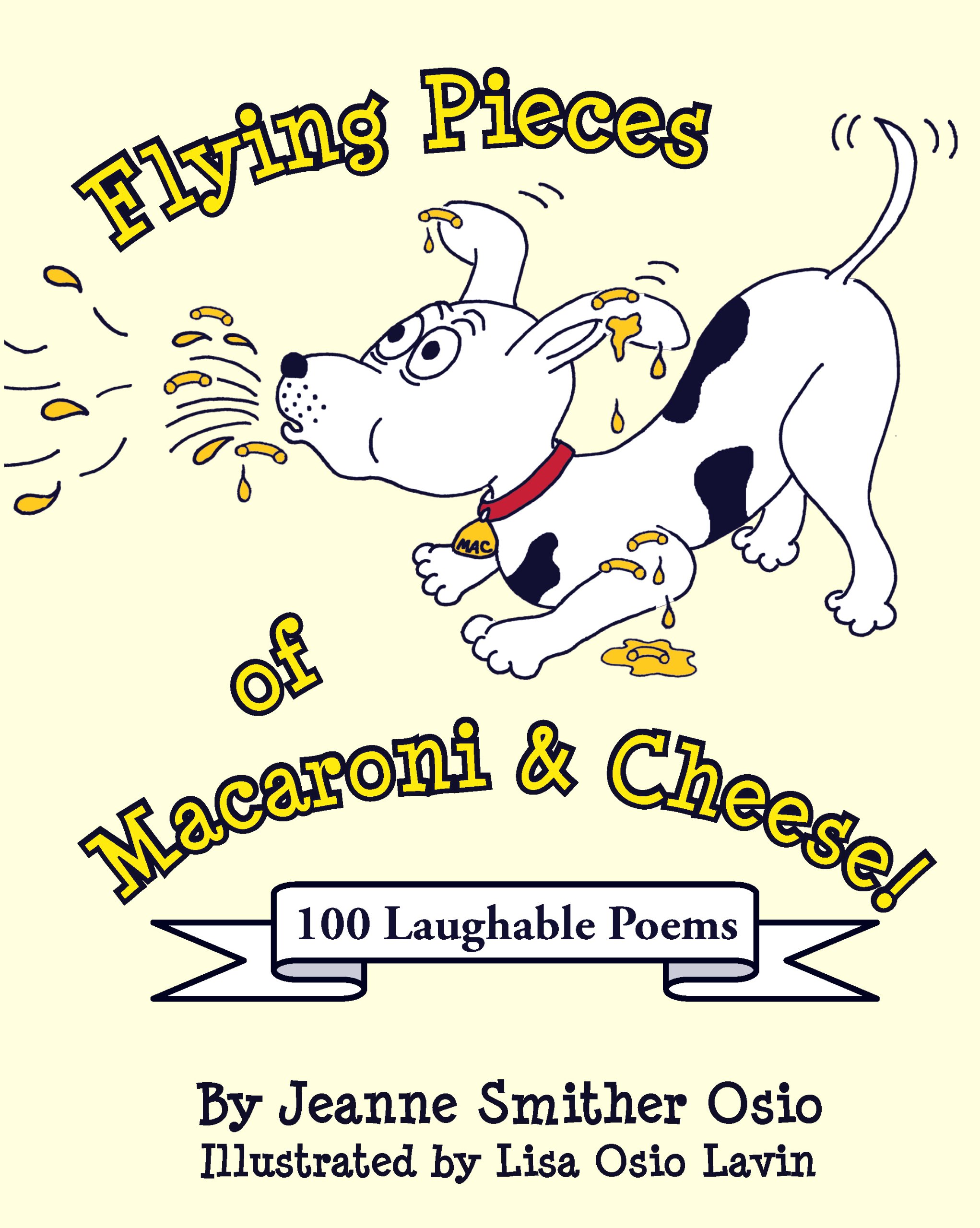 Flying Pieces of Macaroni & Cheese! 100 Laughable Poems by Jeanne ...