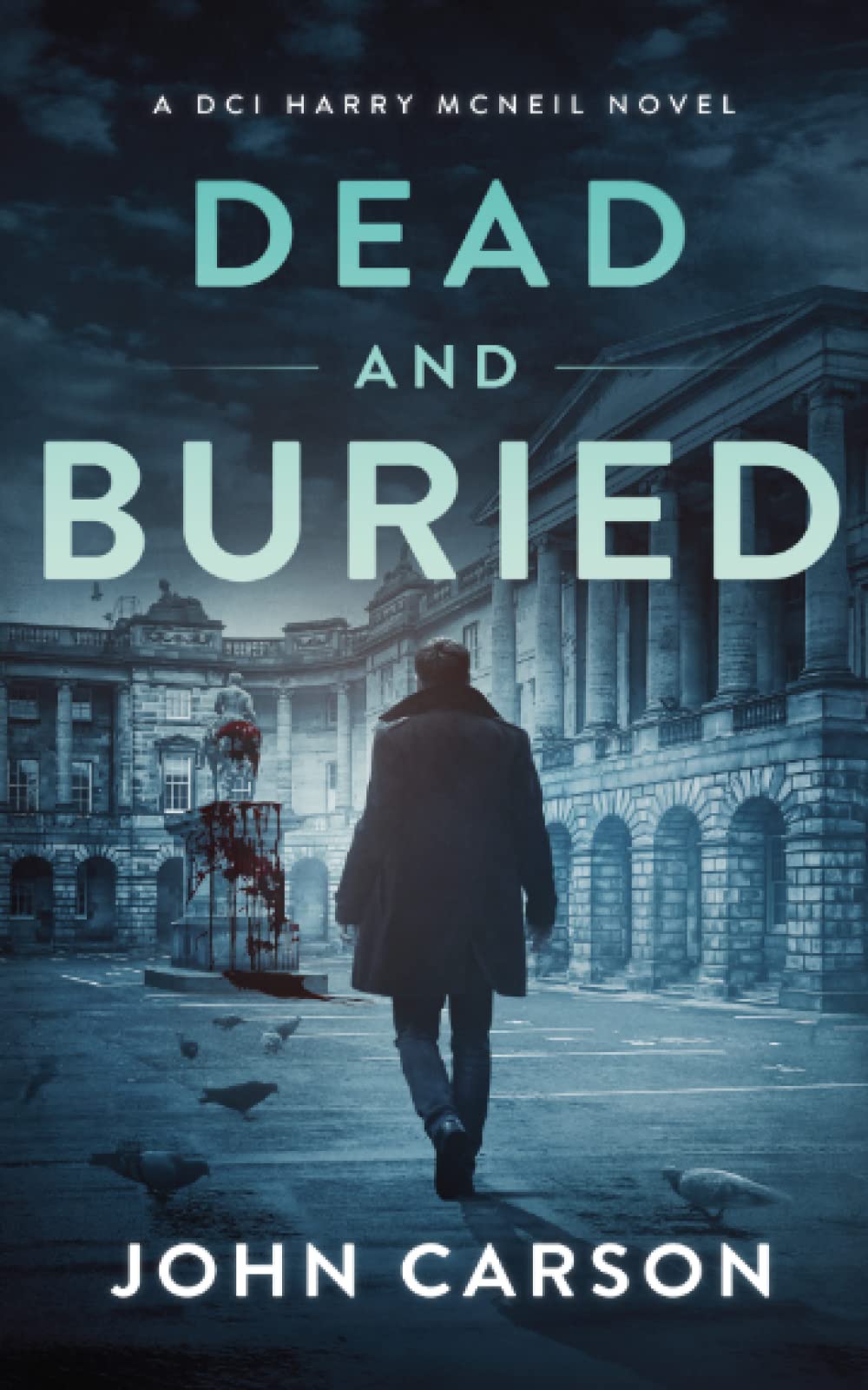 Dead and Buried: A Scottish Detective Mystery by John Carson | Goodreads
