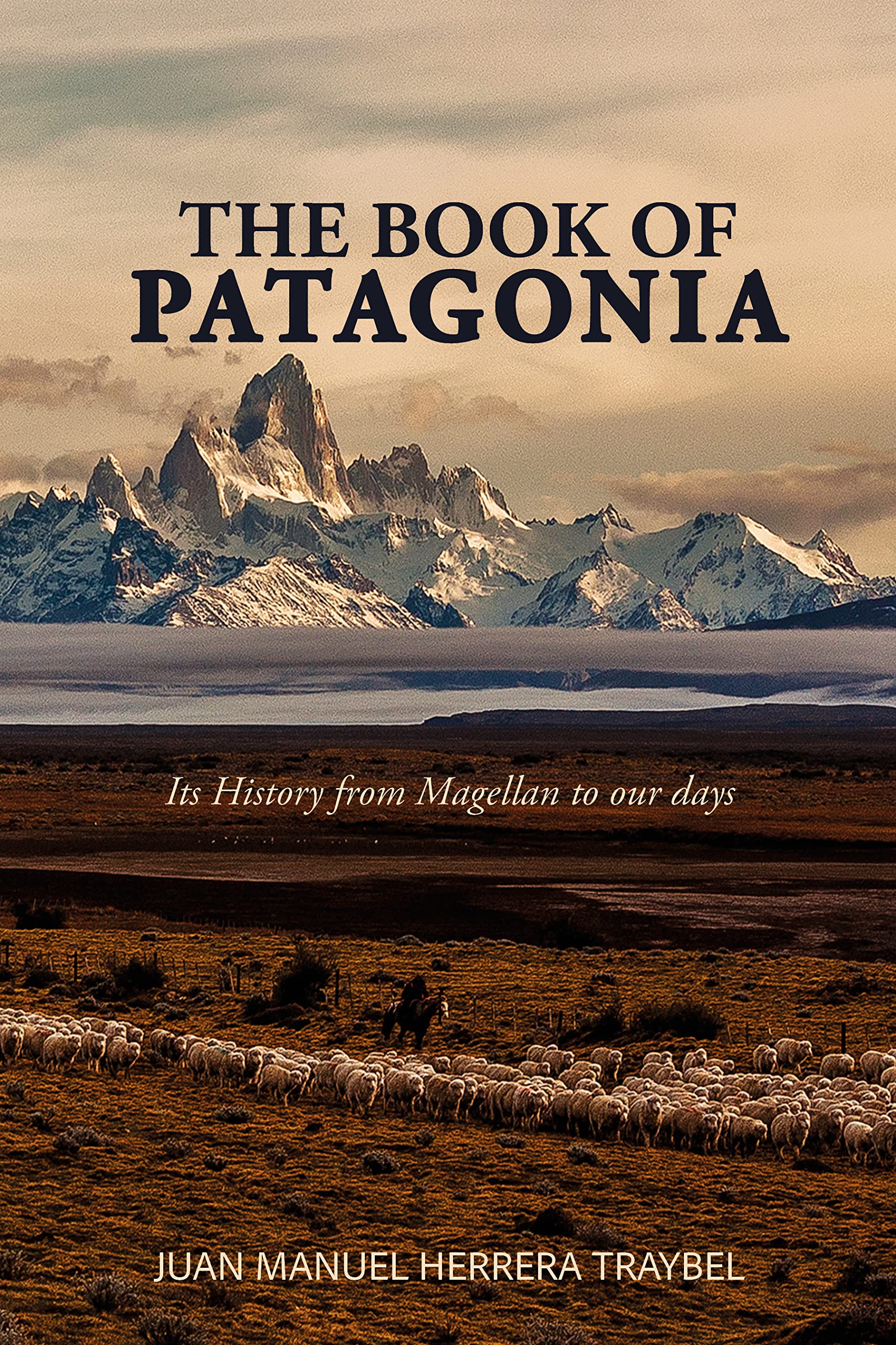 The Book of Patagonia: Its History from Magellan to our days by Juan ...