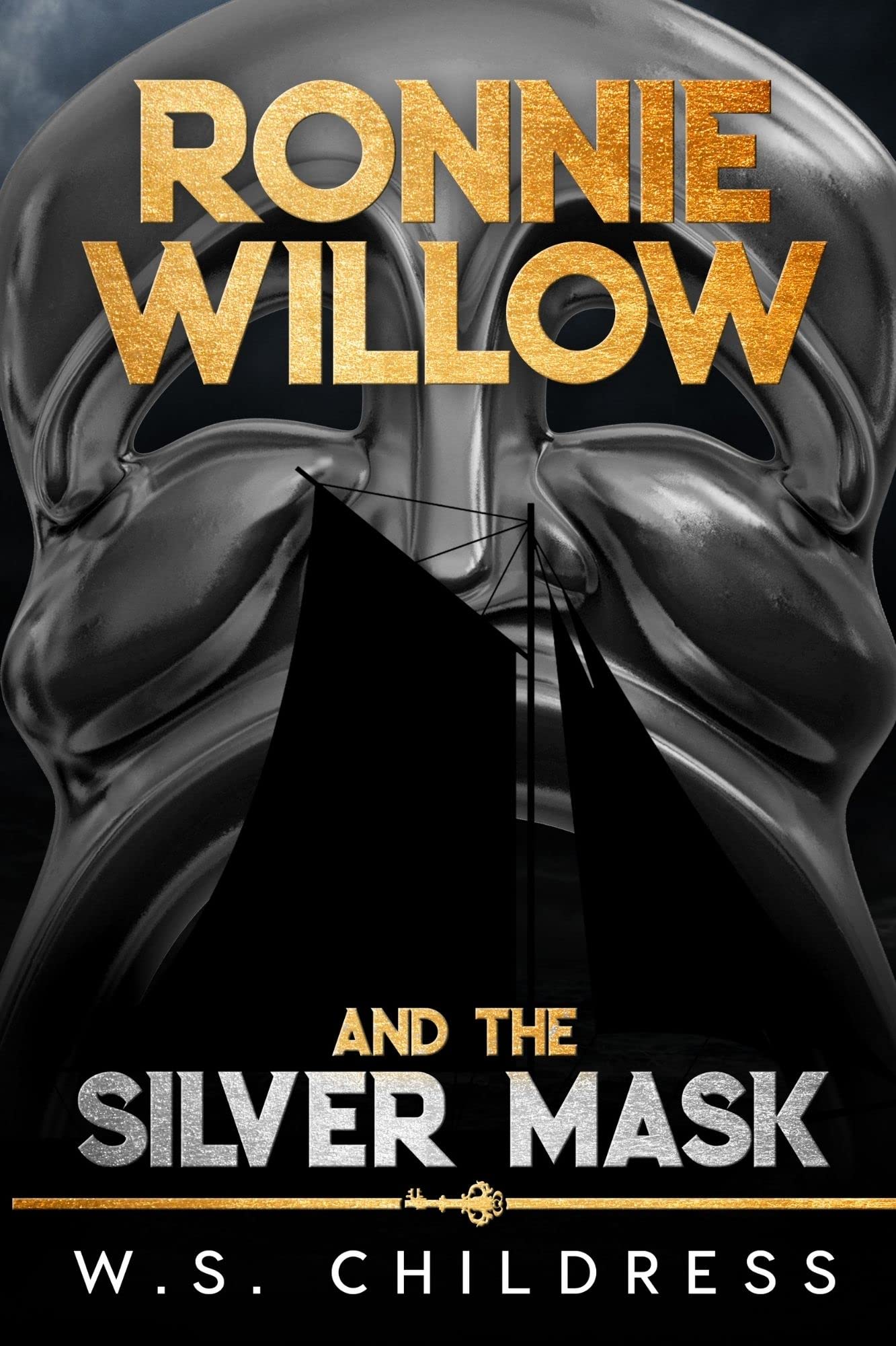 Ronnie Willow and the Silver Mask by W. S. Childress | Goodreads
