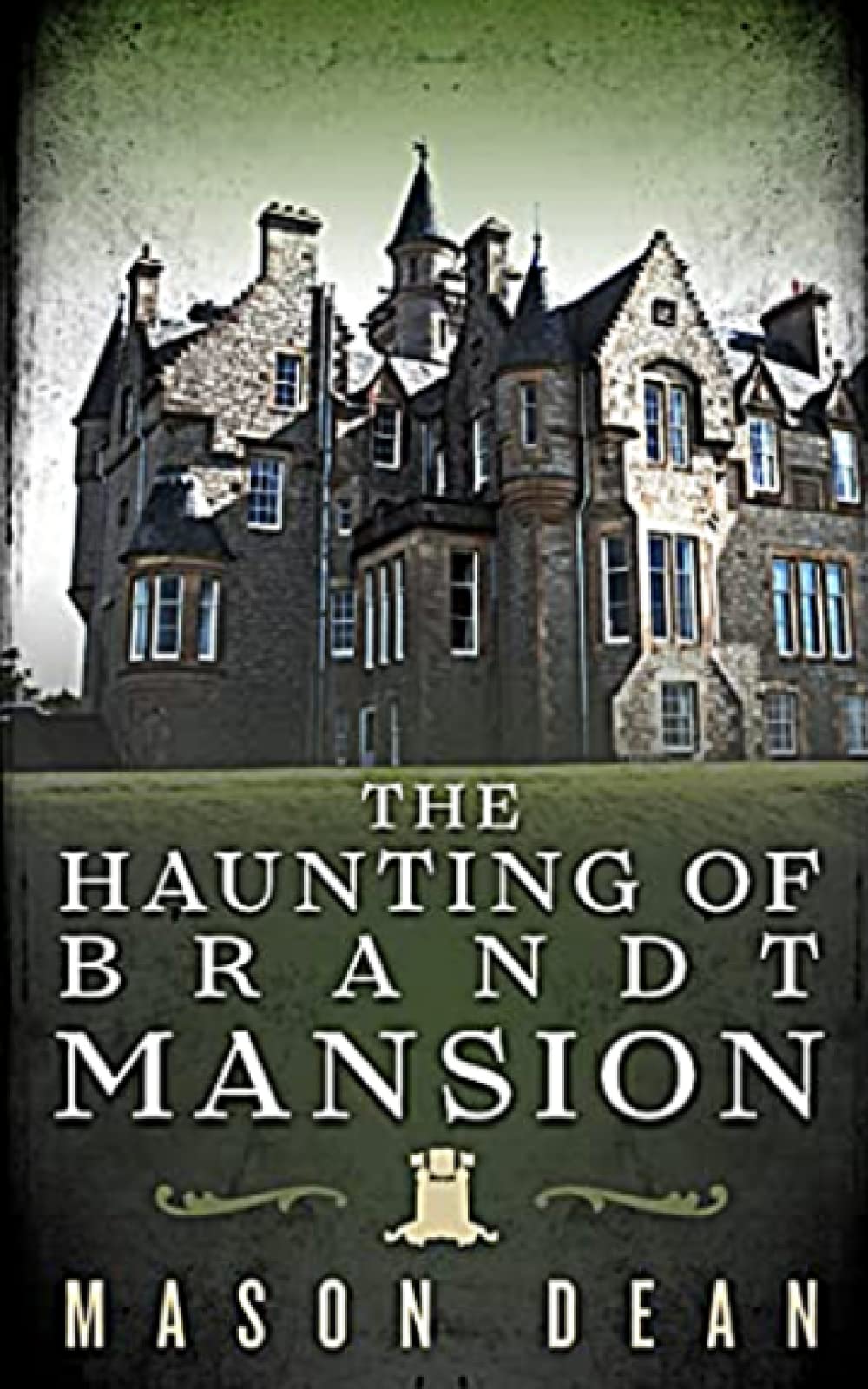 The Haunting of Brandt Mansion by Mason Dean | Goodreads