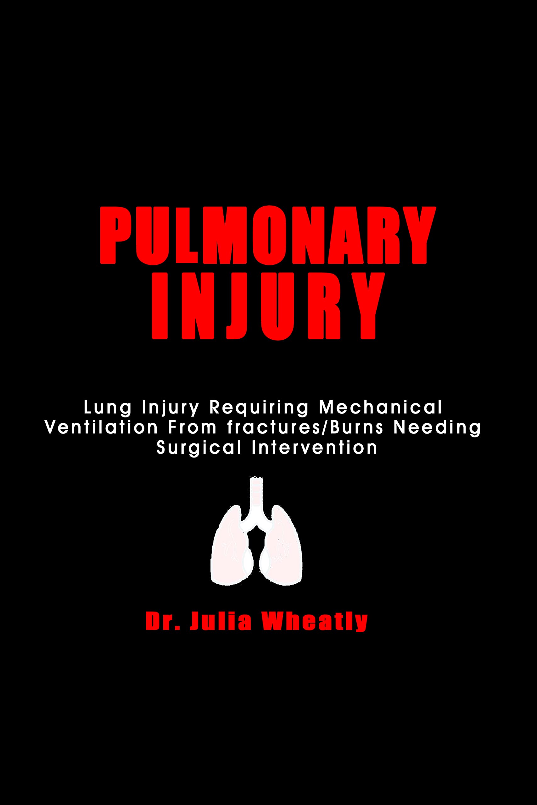 Pulmonary Injury: Lung Injury Trauma Requiring Mechanical Ventilation ...