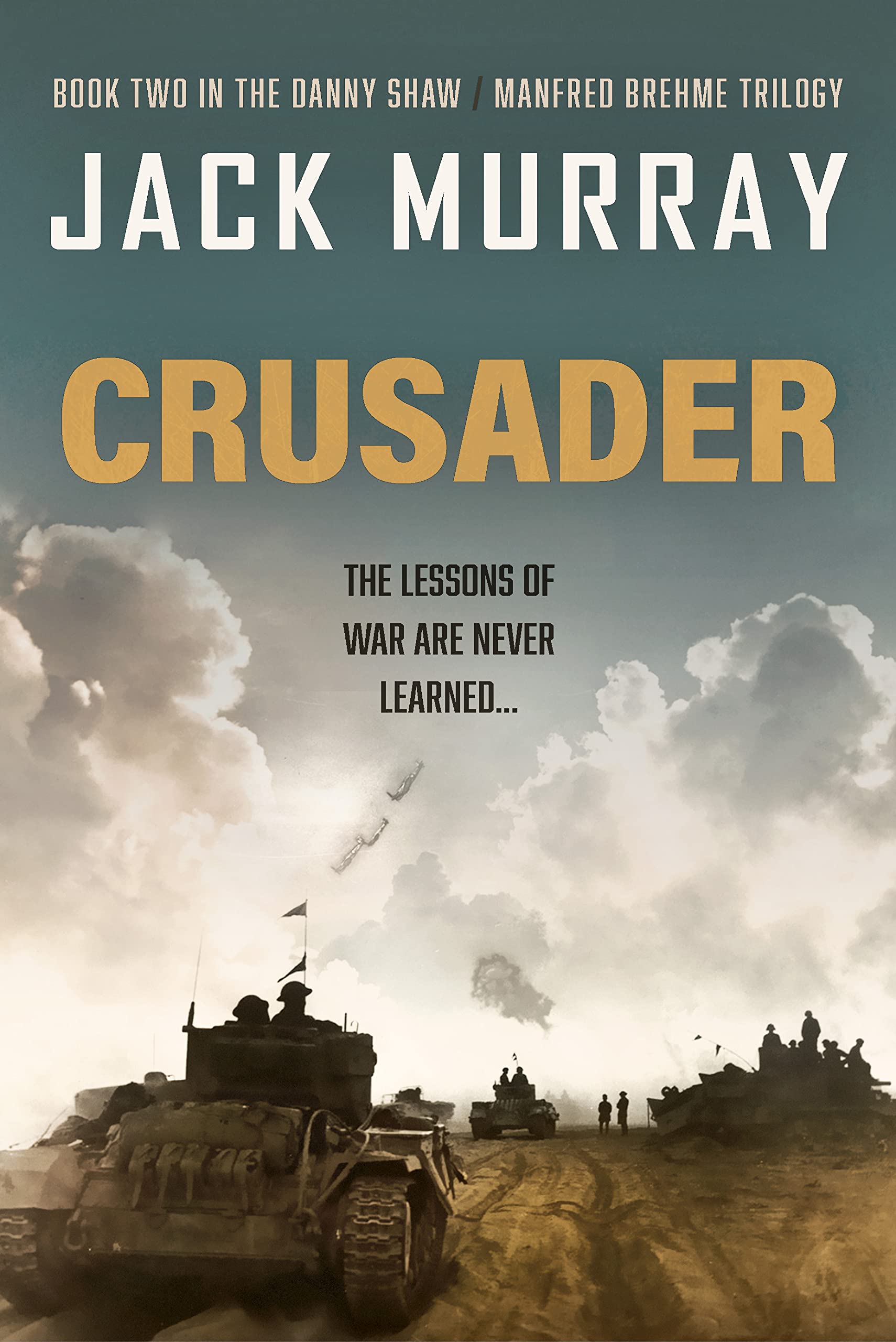 Crusader (Danny Shaw/Manfred Brehme #2) by Jack Murray | Goodreads