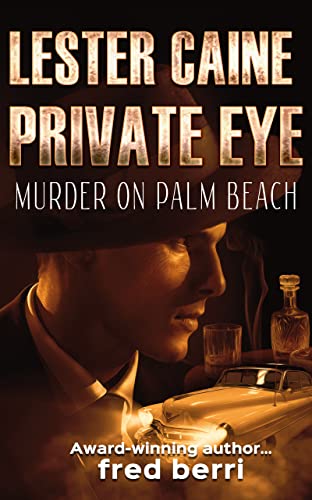 Lester Caine Private Eye: Murder on Palm Beach by Fred Berri | Goodreads