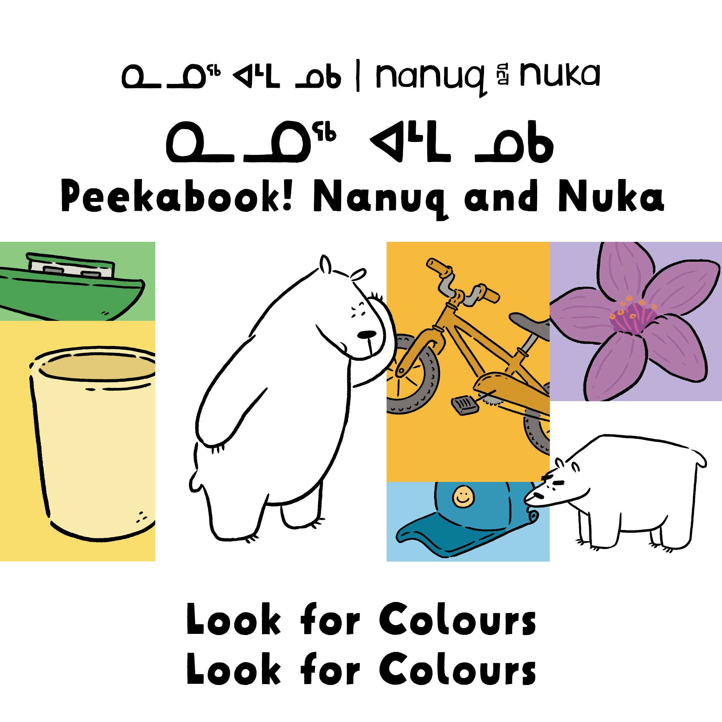 Peekaboo! Nanuq and Nuka Look for Colours: Bilingual Inuktitut and ...