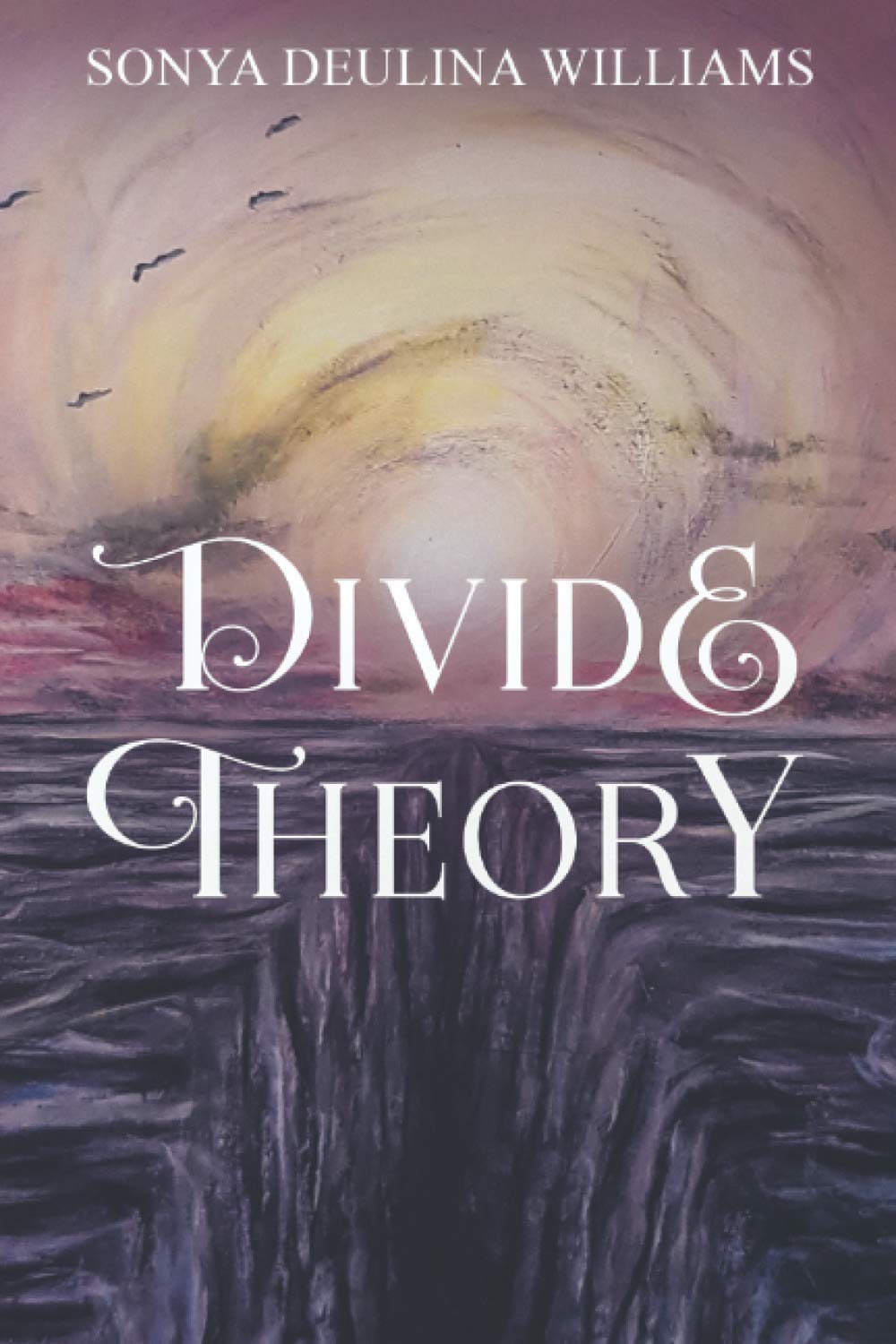 Divide Theory: A Layer Deeper: Mirrors Book II by Sonya Williams ...
