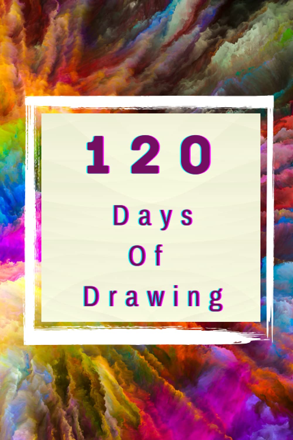 120 Days Sketchbook: a daily journal to help get your creative juices ...