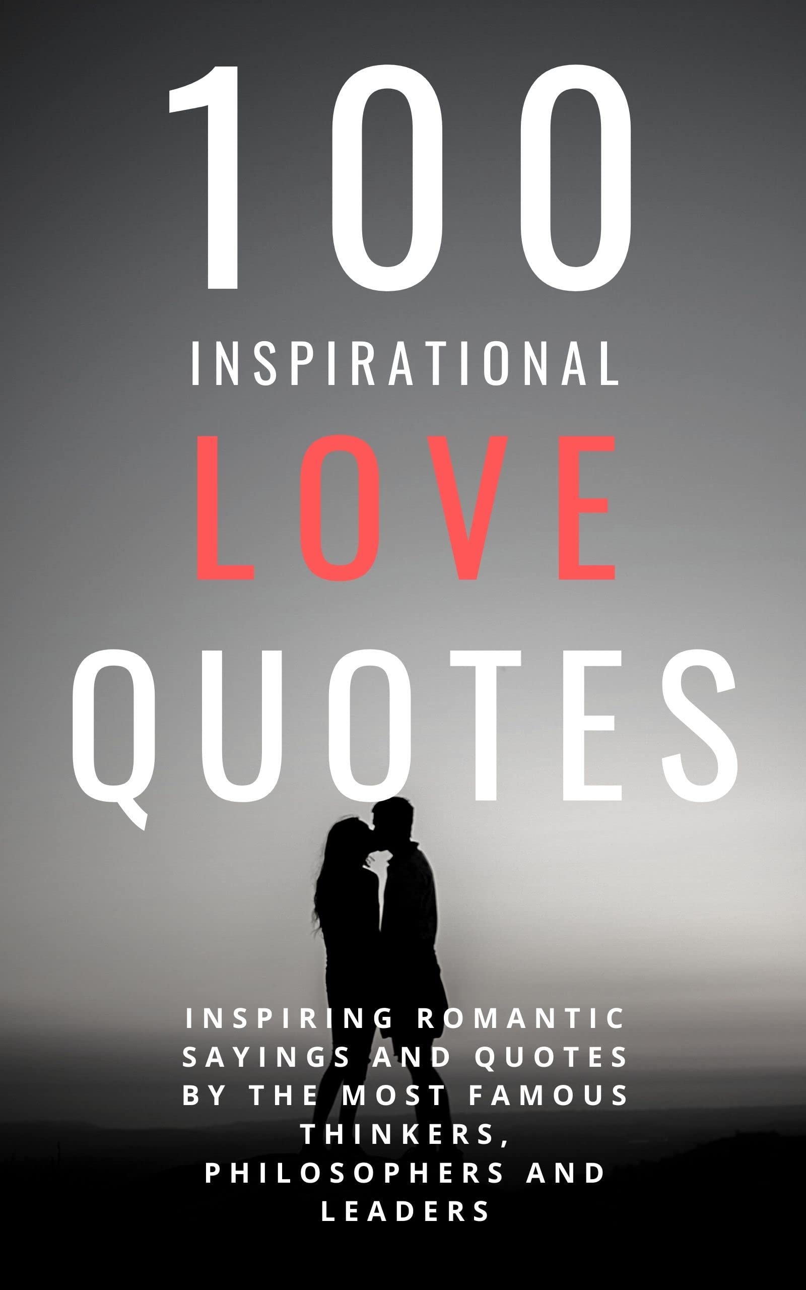 100 Inspiring Love Quotes: Romantic Sayings For Him And Her by David ...