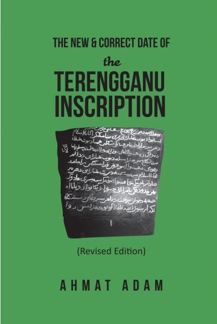 The New & Correct Date of The Terengganu Inscription by Ahmat Adam ...