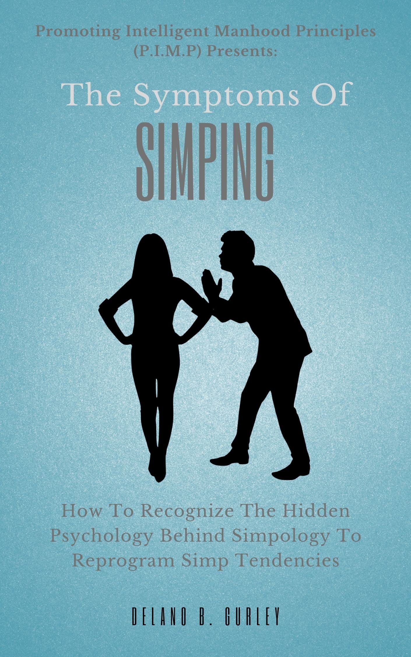 Simpology 101: The Symptoms Of Simping - The Hidden Psychology Behind ...