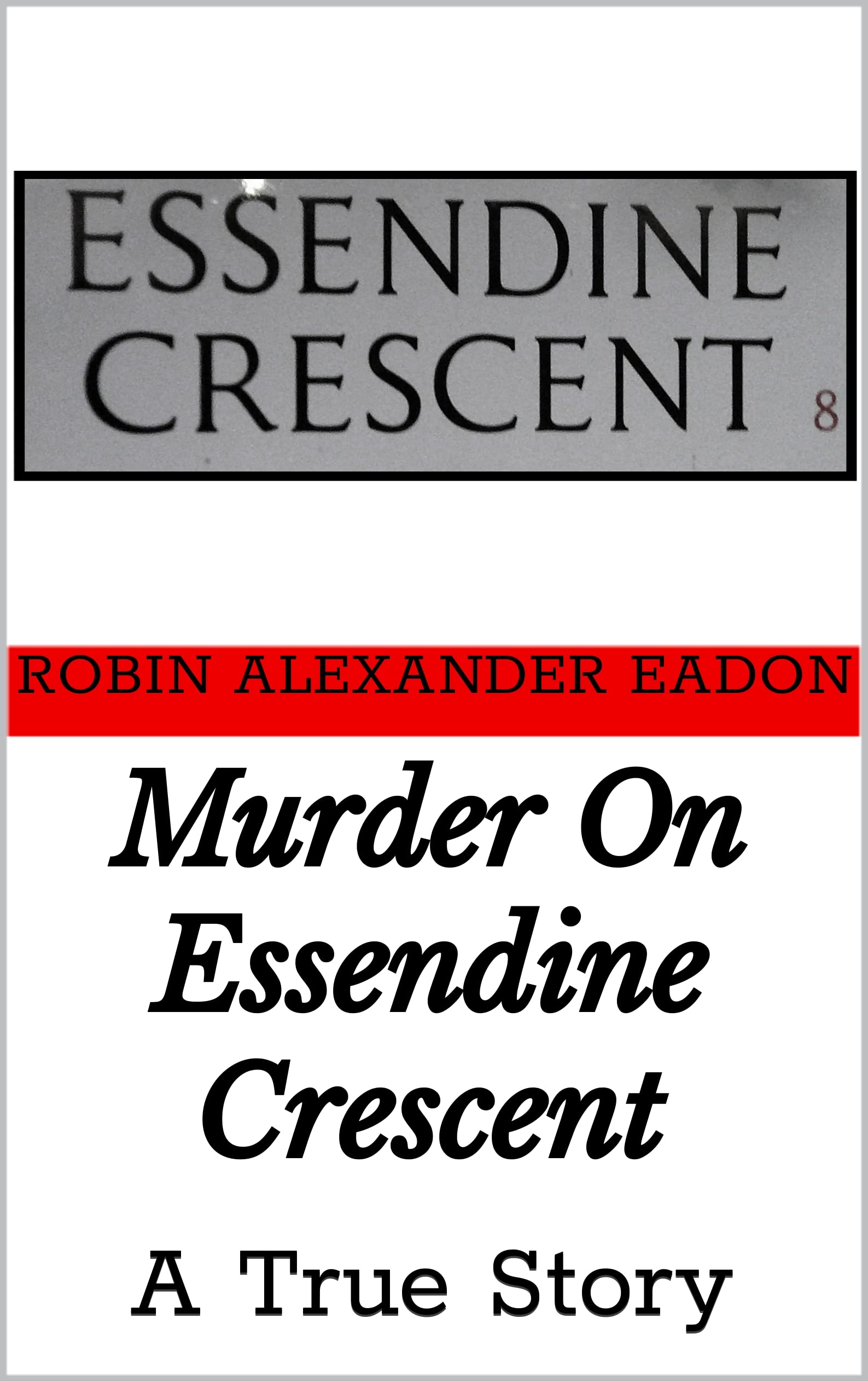 Murder On Essendine Crescent by Robin Alexander Eadon | Goodreads