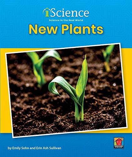 New Plants (Iscience, Level A) by Emily Sohn | Goodreads