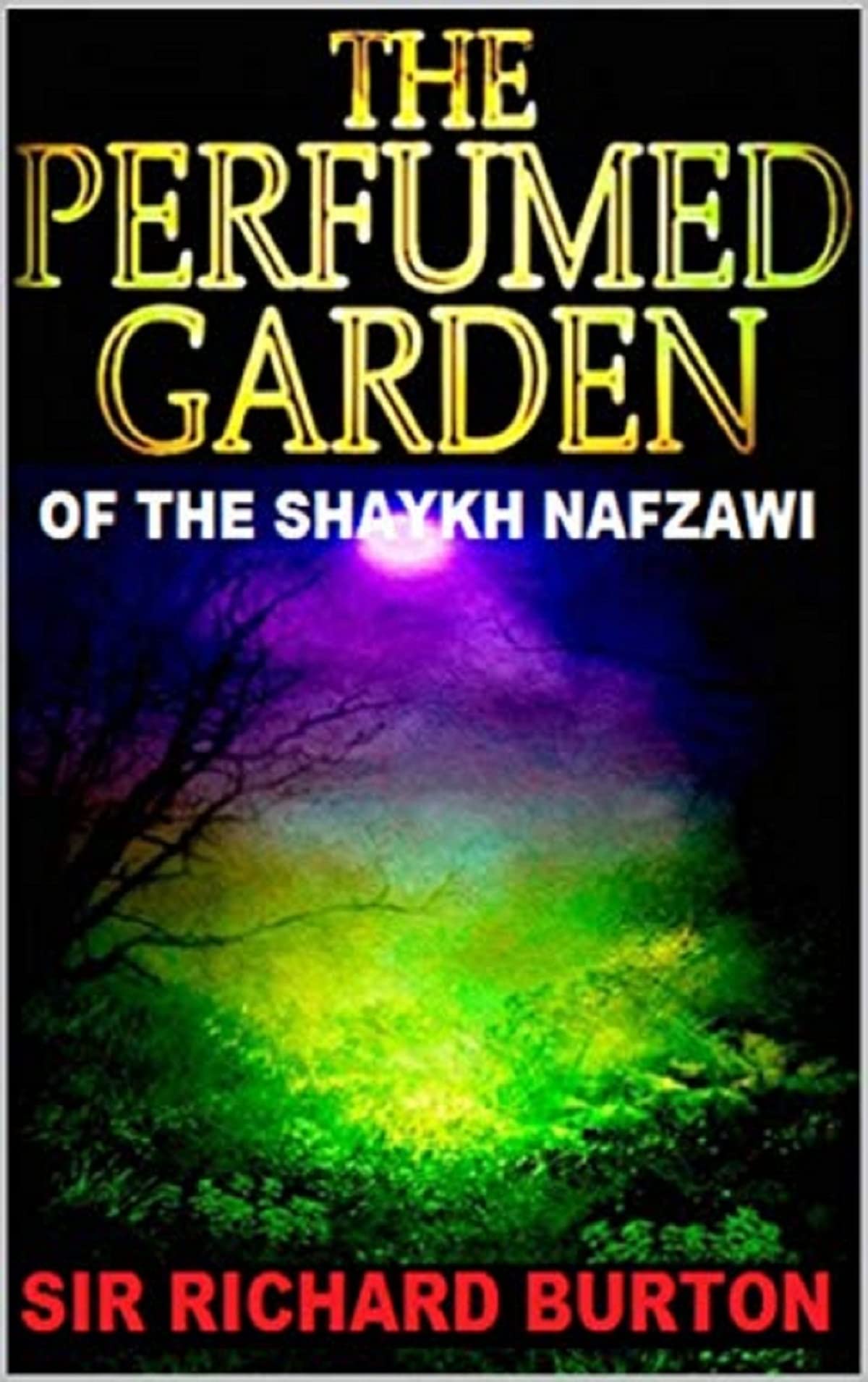 Perfumed Garden of the Shaykh Nafzawi illustrated by richard francis ...