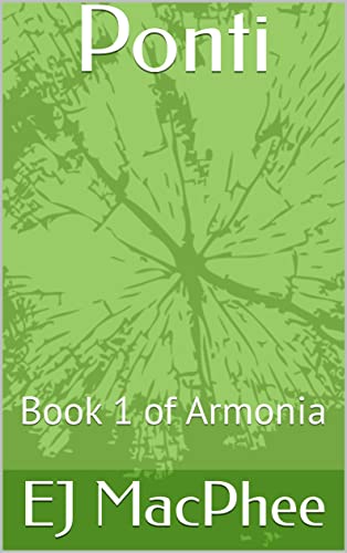Ponti: Book 1 of Armonia by E.J. MacPhee | Goodreads