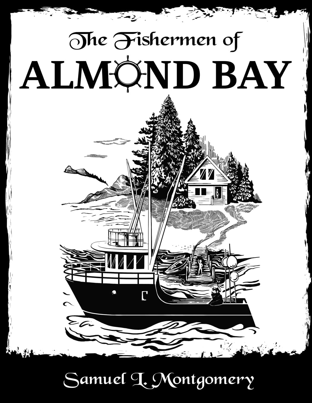 The Fishermen of Almond Bay by Samuel L Montgomery | Goodreads