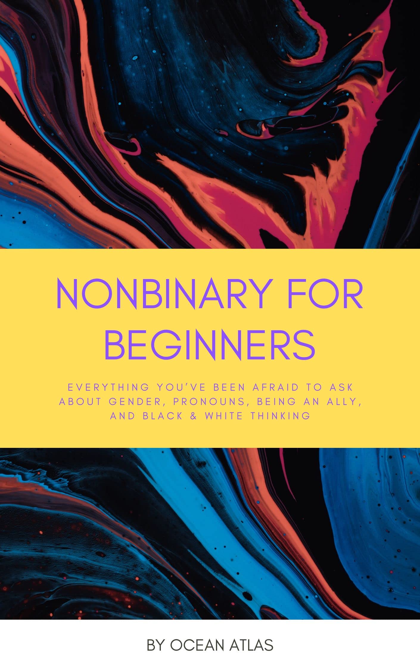 Nonbinary For Beginners: Everything you’ve been afraid to ask about ...