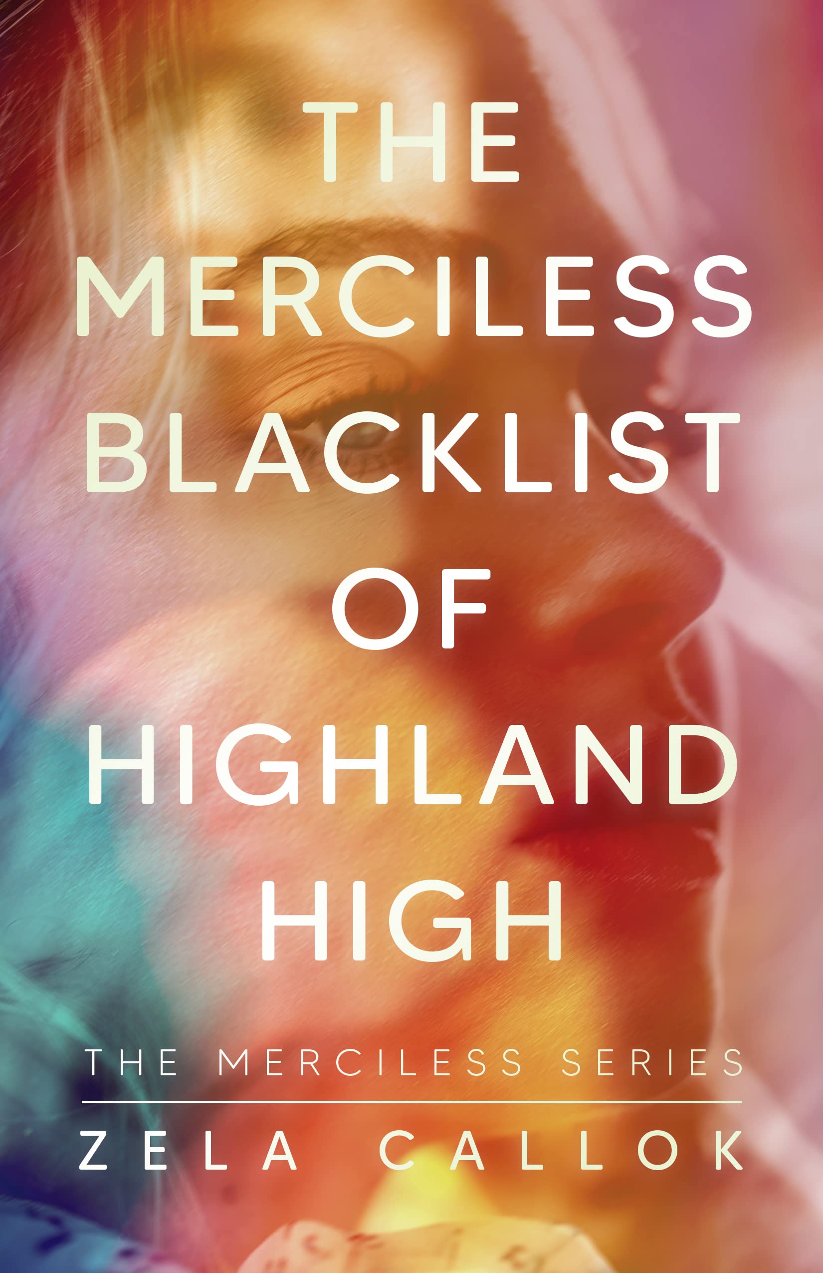 The Merciless Blacklist of Highland High: A Teen Romance by Zela Callok ...