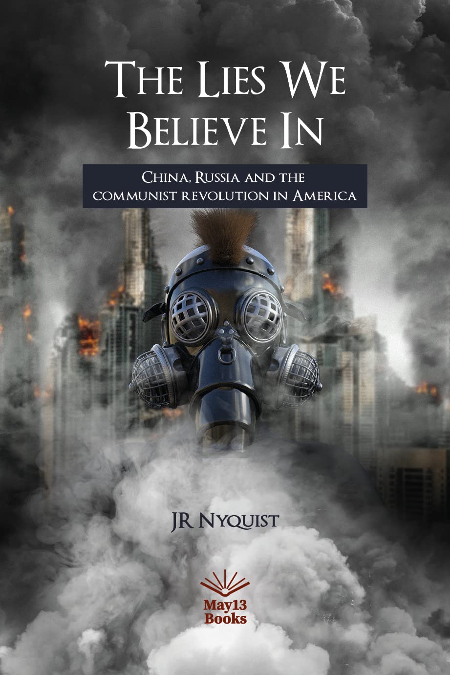The Lies We Believe In: China, Russia and the communist revolution in ...