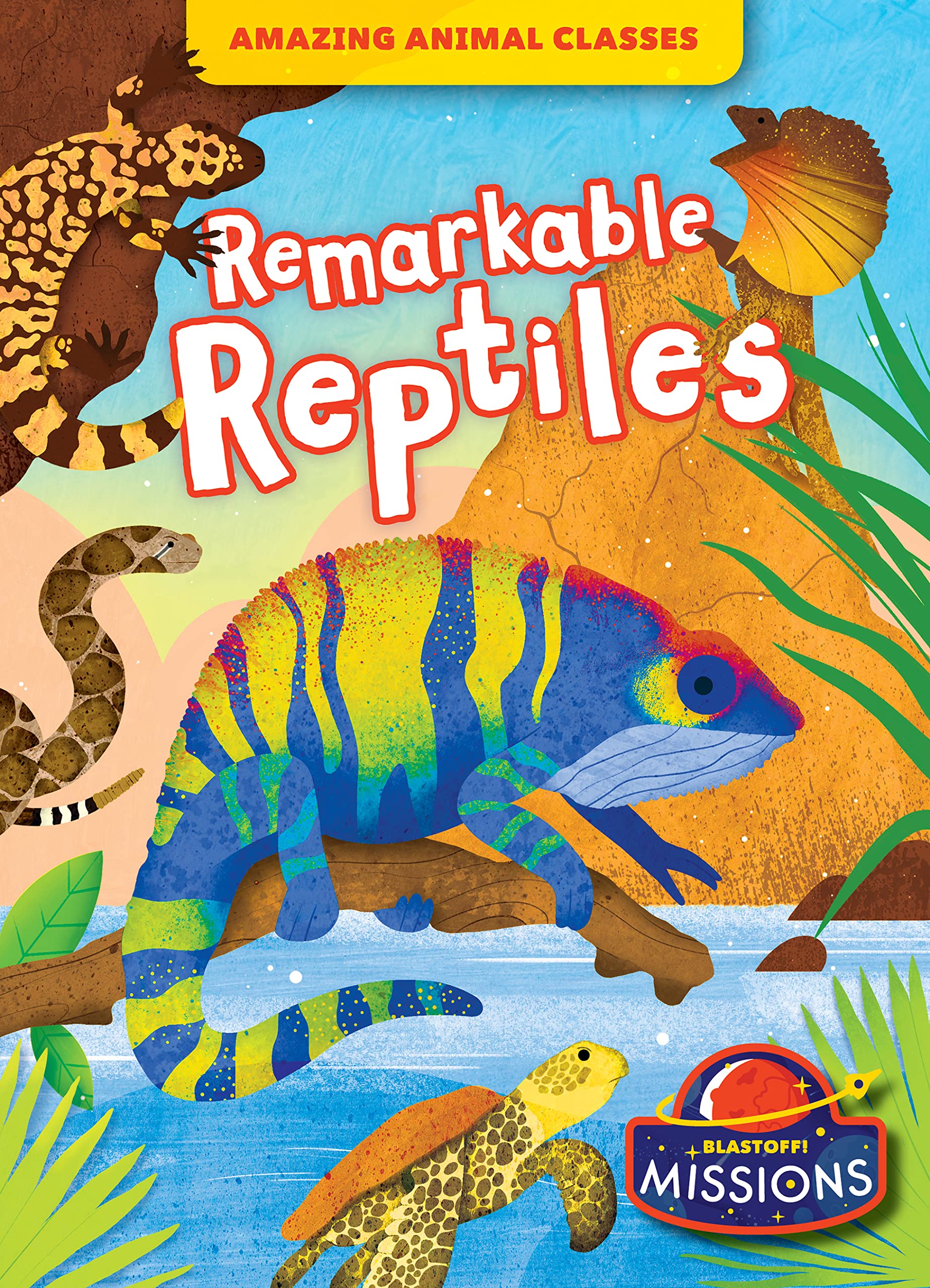 Remarkable Reptiles (Amazing Animal Classes) by Betsy Rathburn | Goodreads