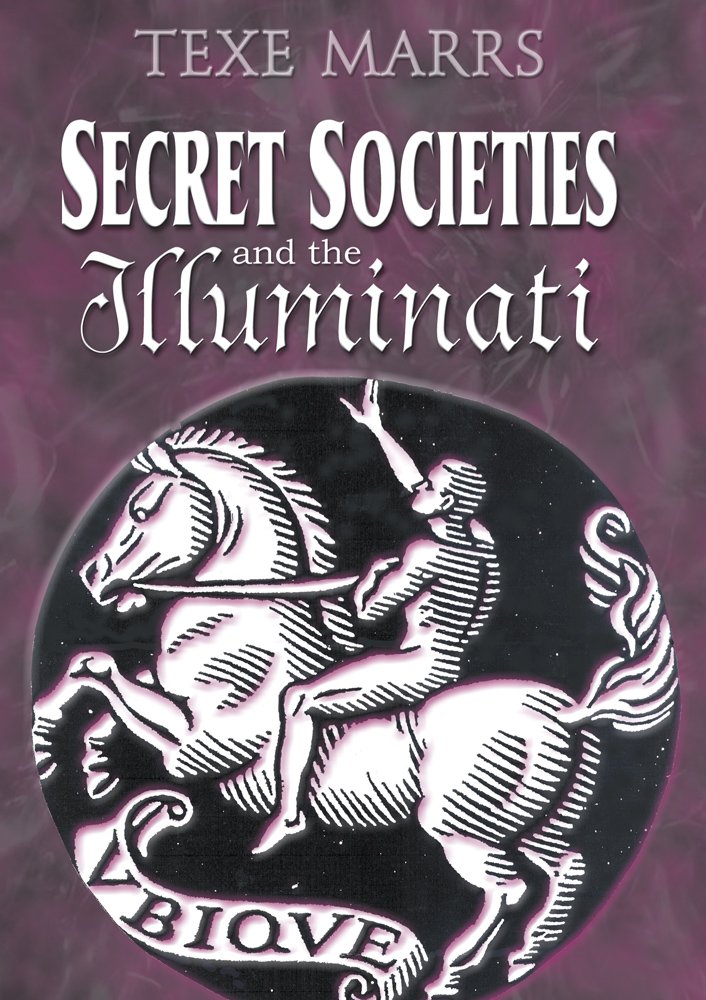 Secret Societies and the Illuminati by Texe Marrs | Goodreads