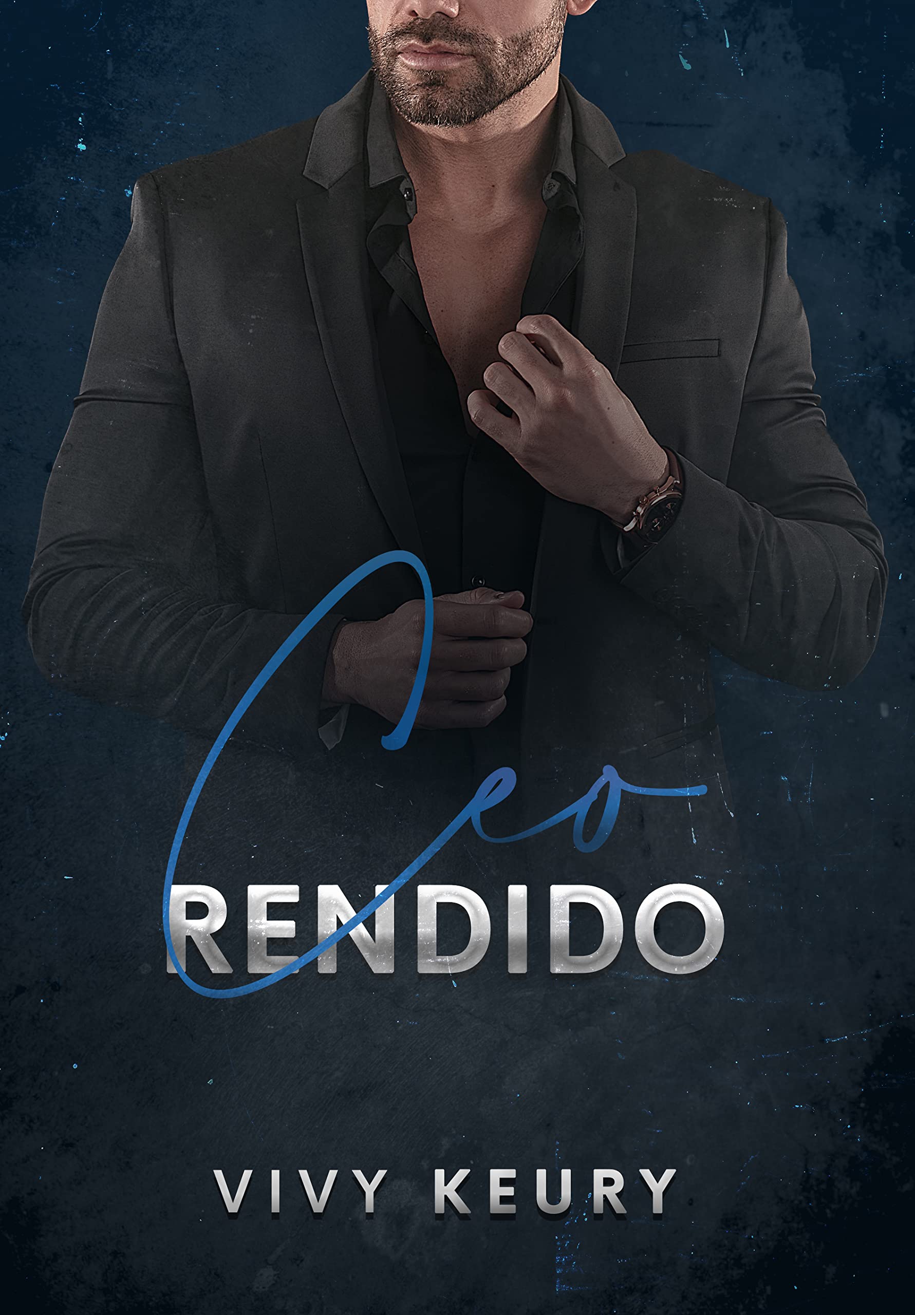 CEO Rendido : Homens Rendidos - LIVRO 2 by Vivy Keury | Goodreads