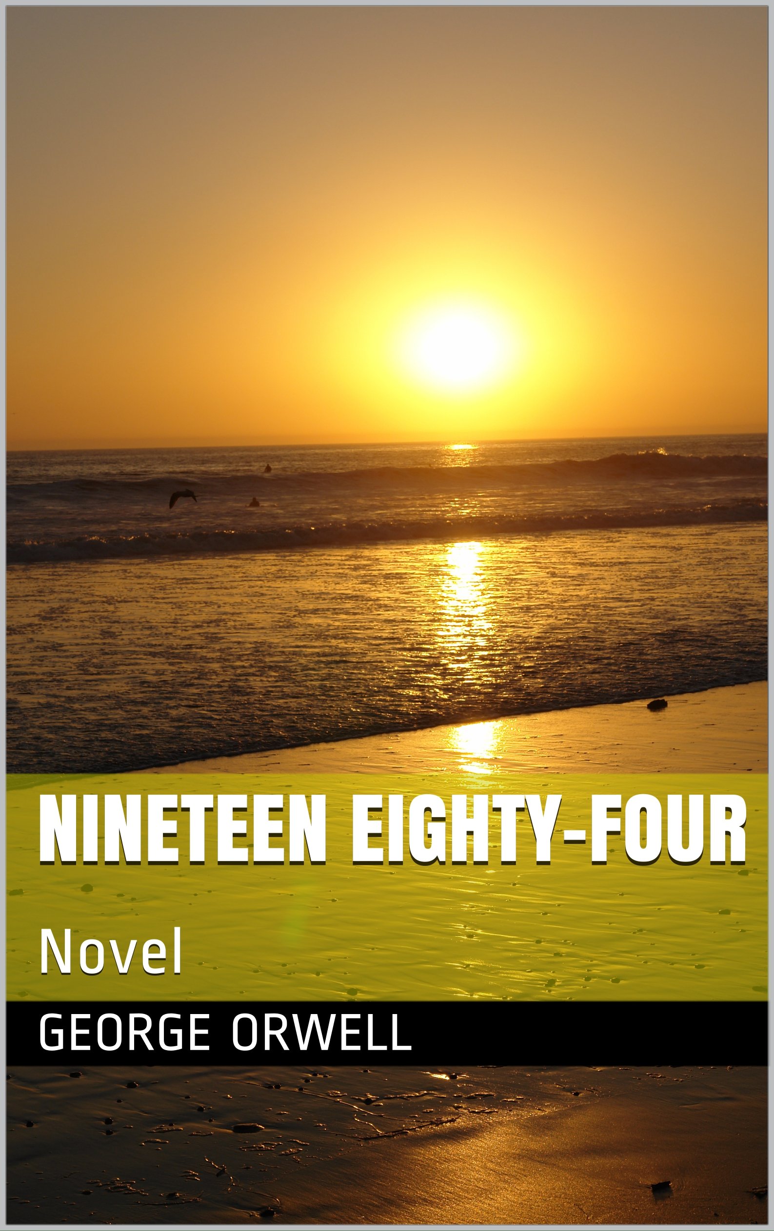 Nineteen Eighty-Four: Novel by George Orwell | Goodreads