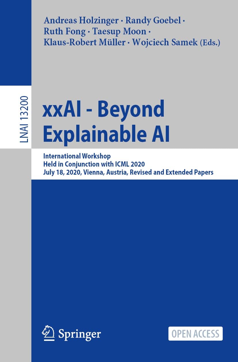 xxAI - Beyond Explainable AI: International Workshop, Held in Conjunction with ICML 2020, July ...