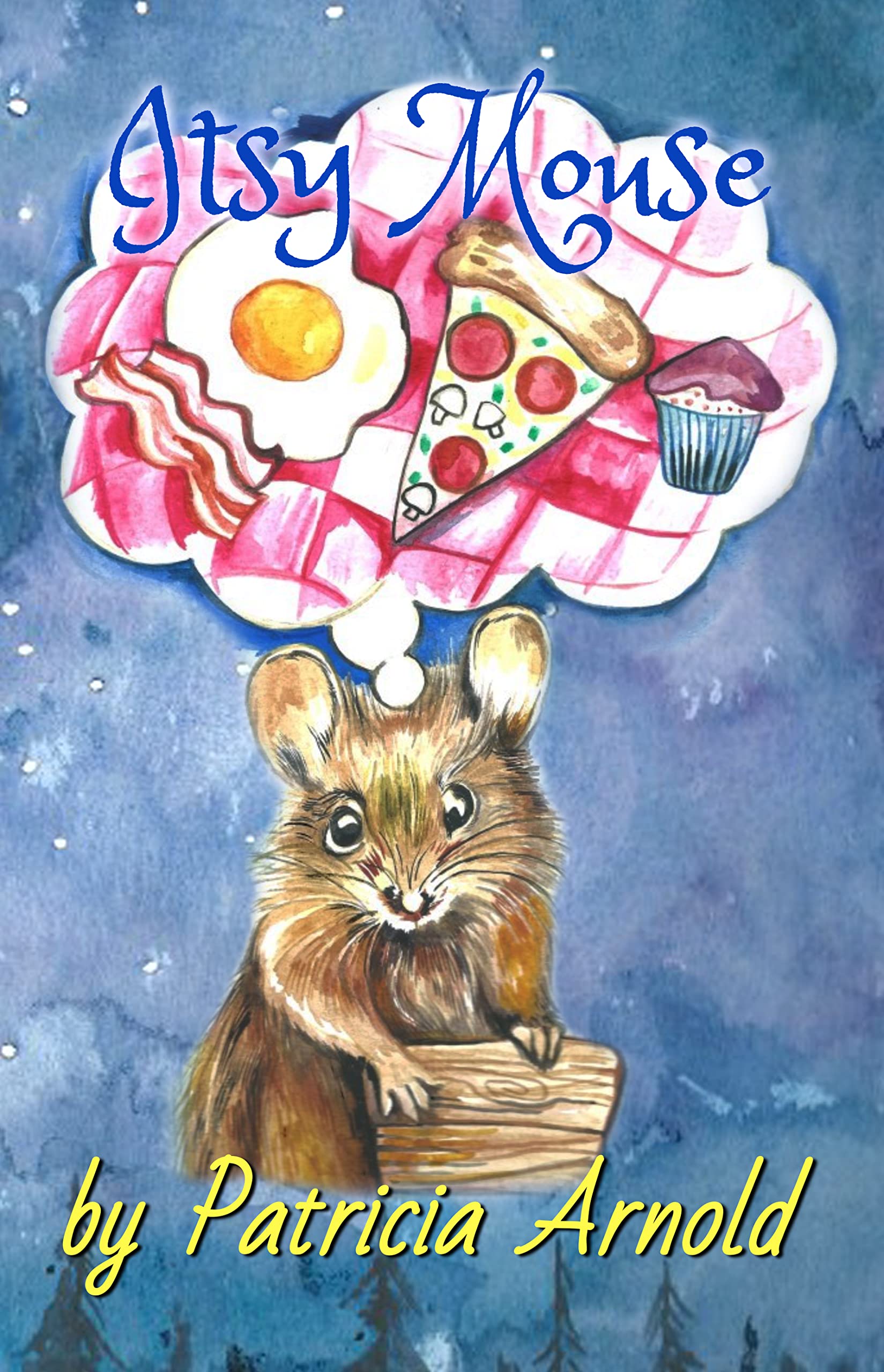 Itsy Mouse (Fur and Feather Tales Book 1) by Patricia Arnold | Goodreads