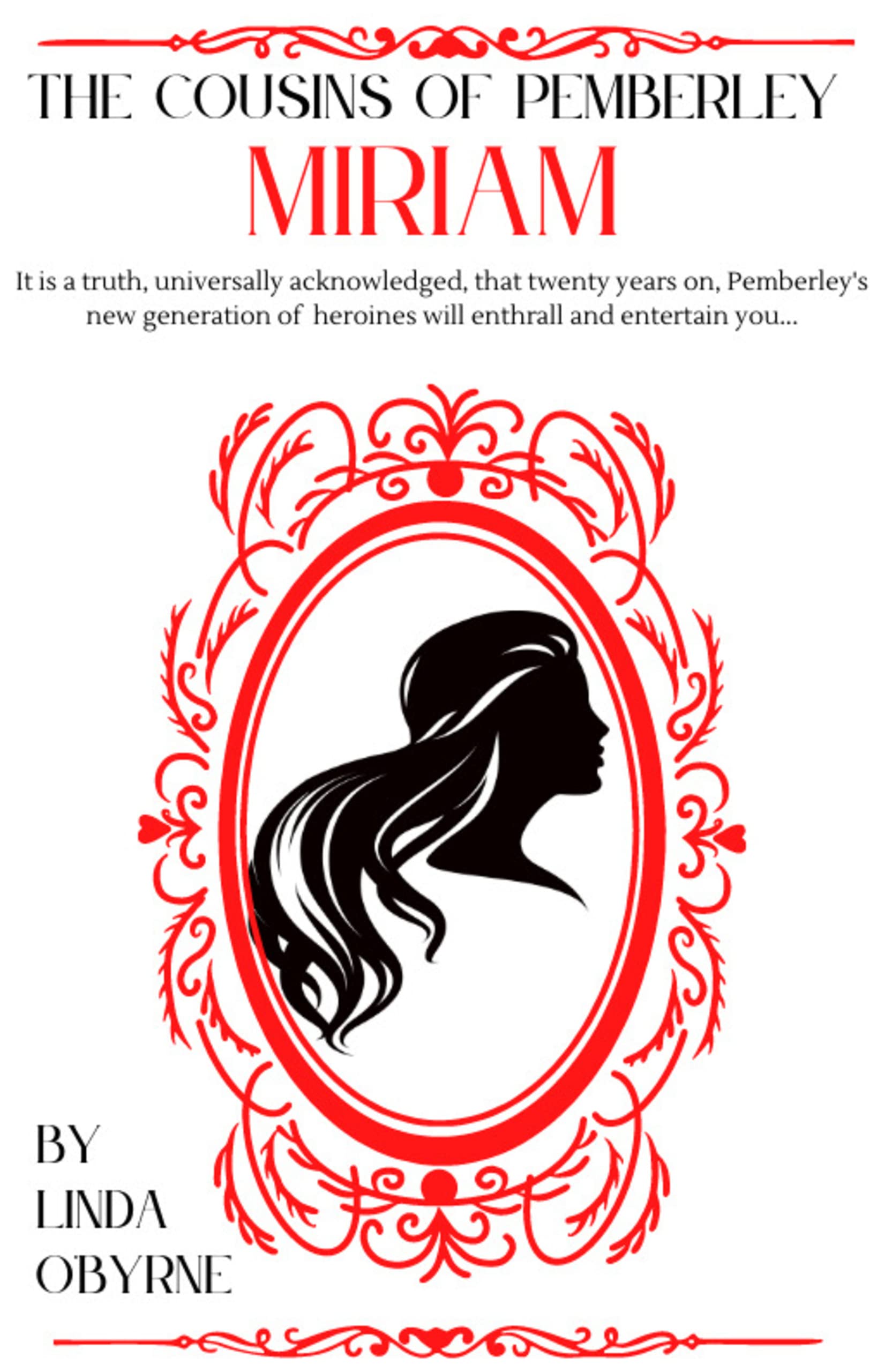 Miriam: The Cousins of Pemberley Book 3 by Linda O'Byrne | Goodreads