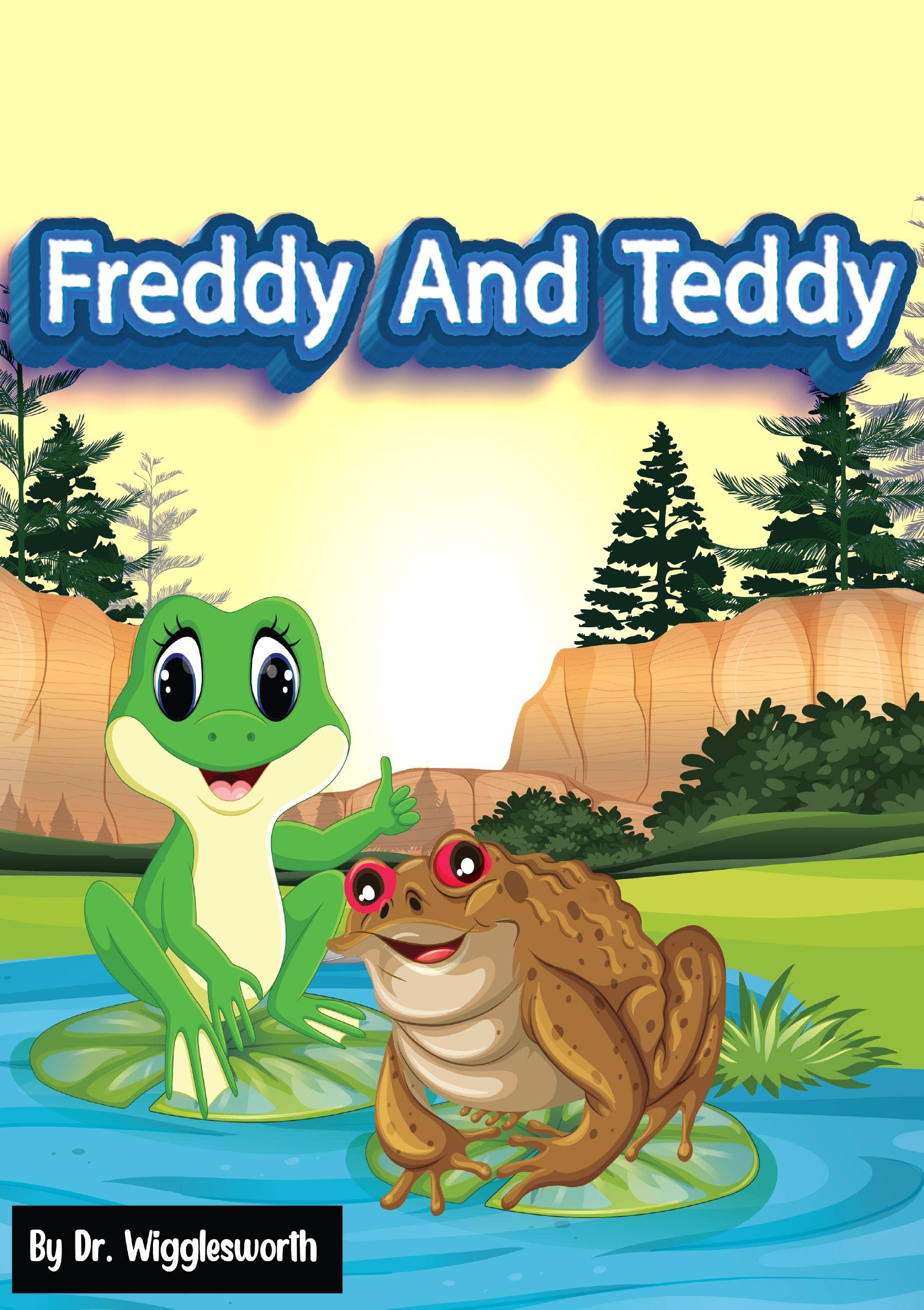 The adventures of Freddy the frog and Teddy the tode by Dr ...