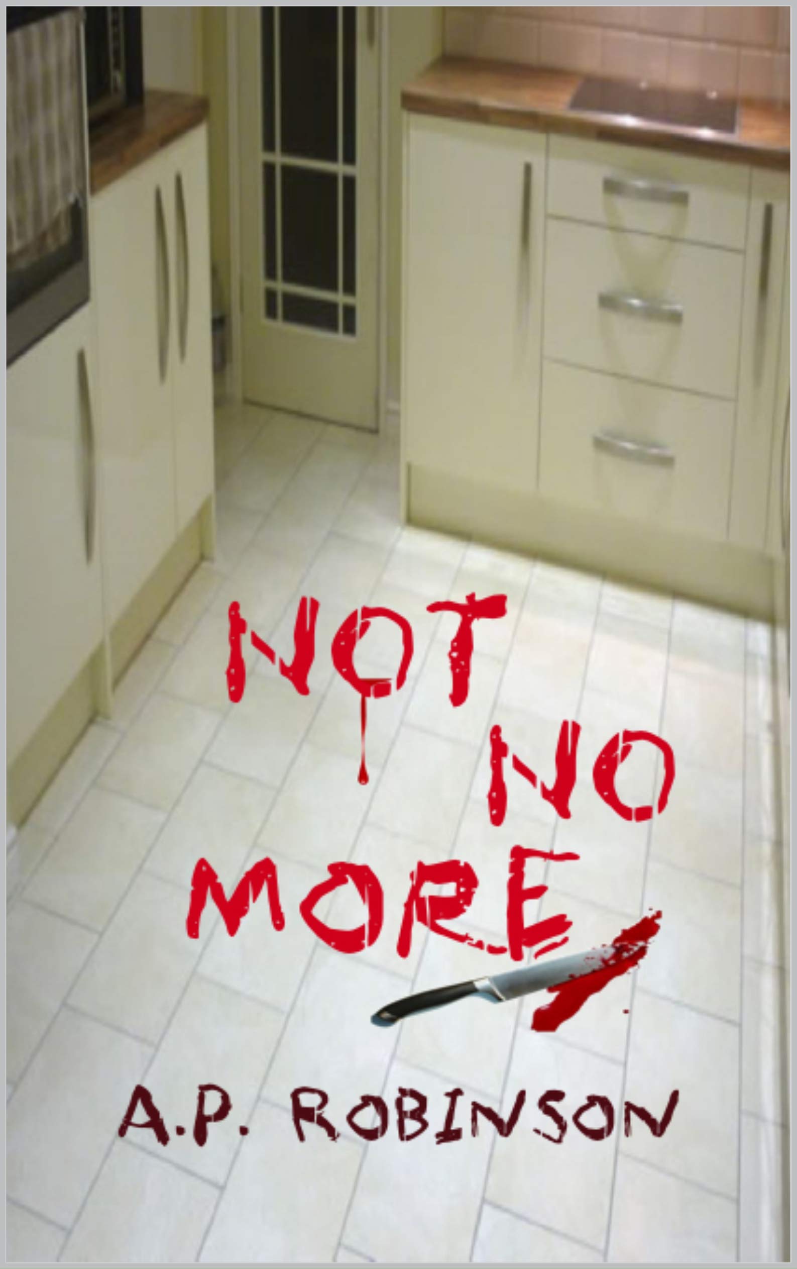 Not No More by A.P. Robinson | Goodreads