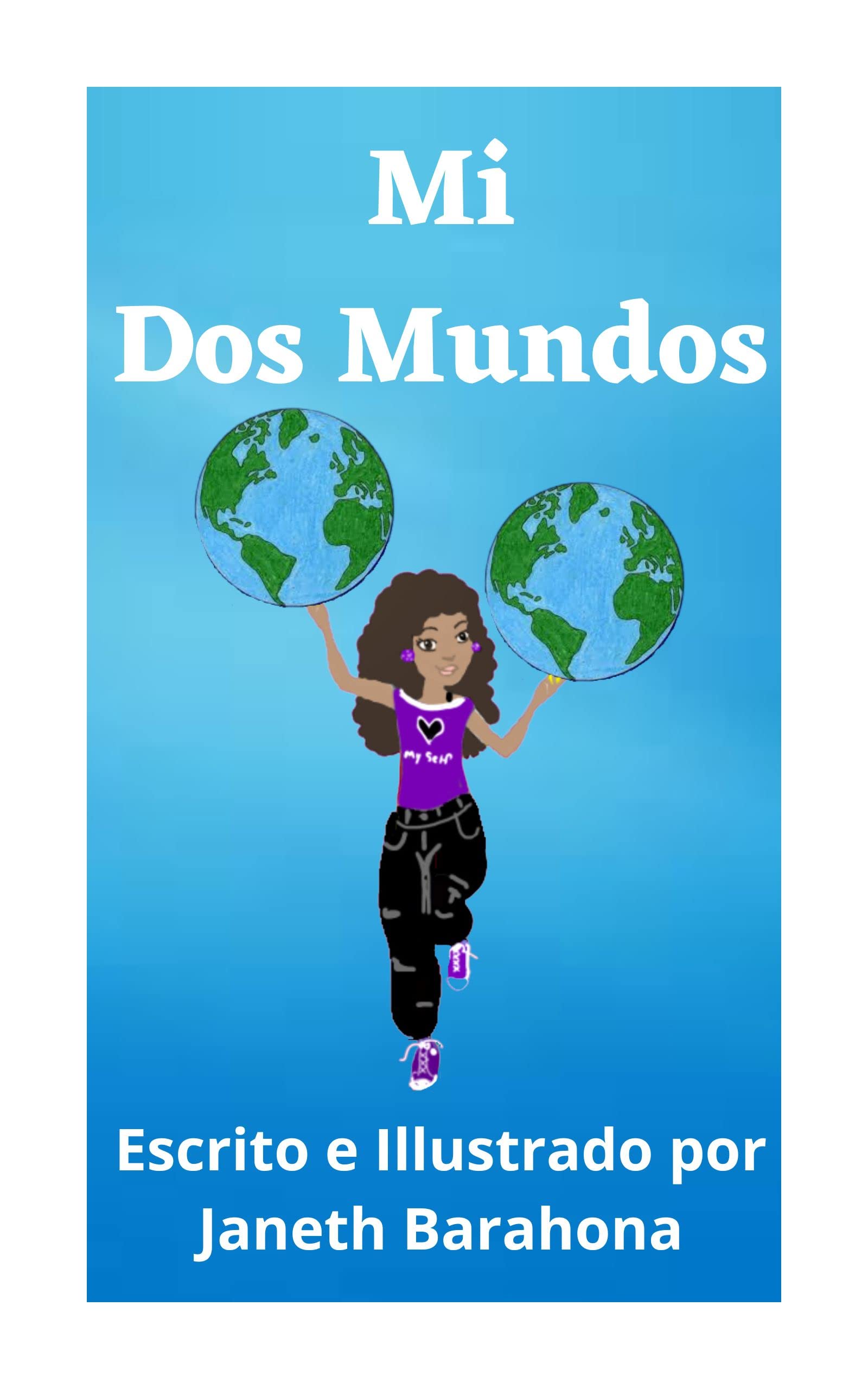 Mis Dos Mundos (Spanish Edition) by Janeth Barahona | Goodreads