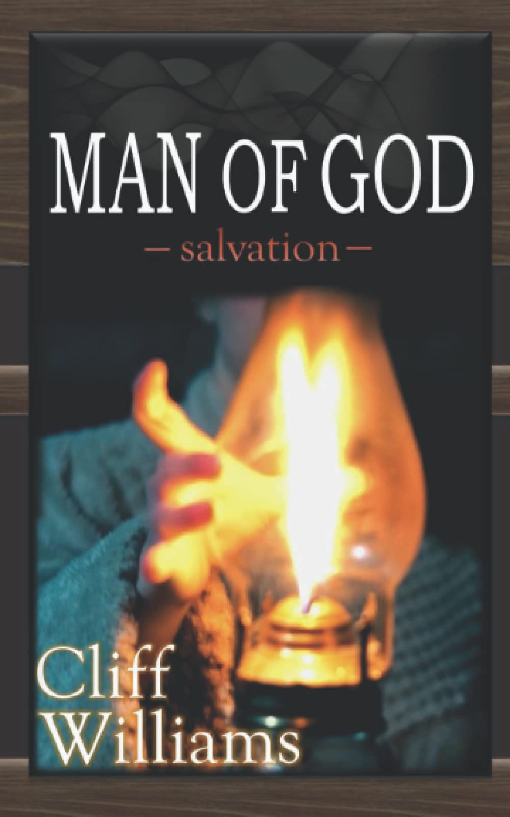 MAN OF GOD -salvation-: Inspired by a true life story; a historical non ...