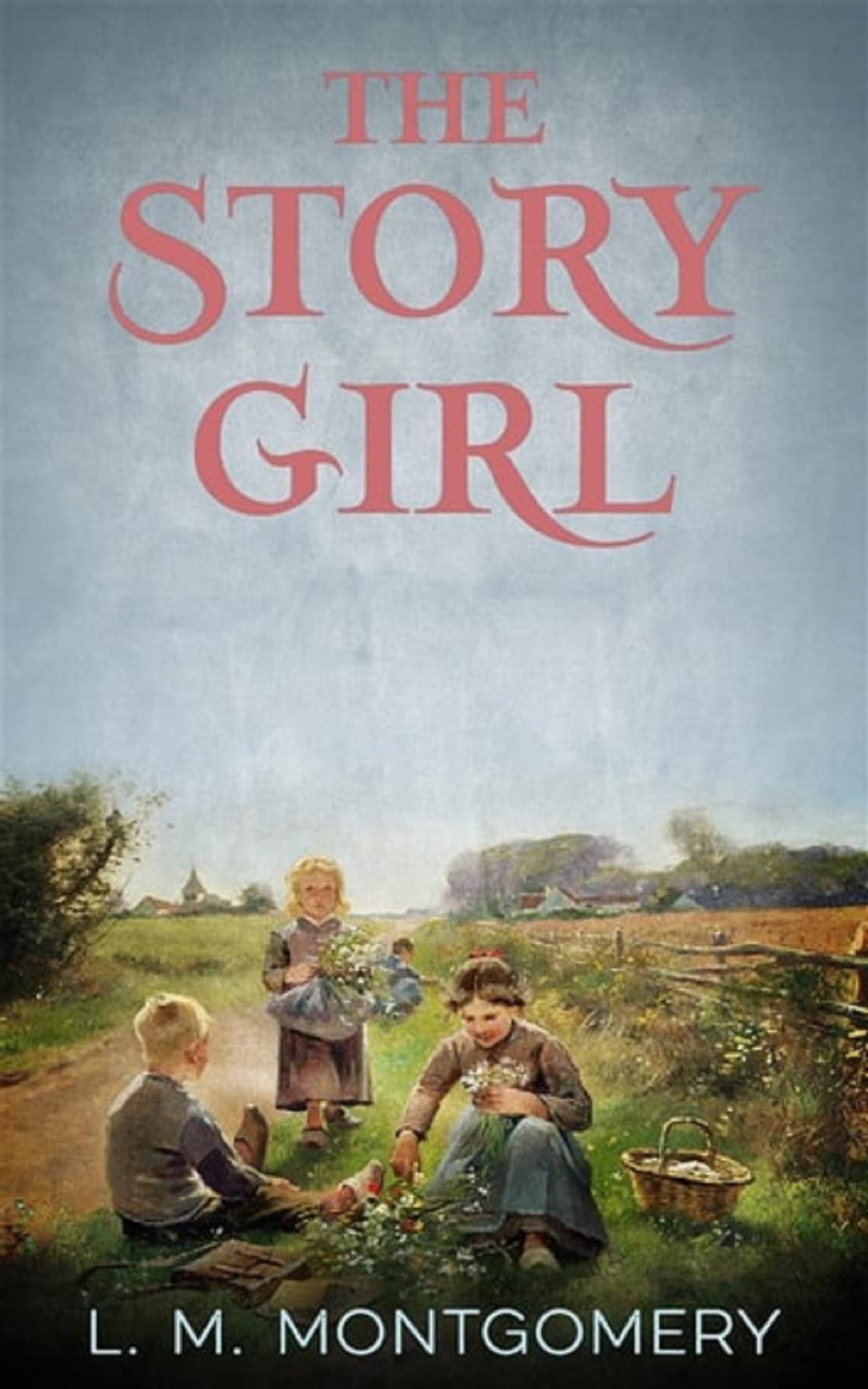 The Story Girl by L.M. Montgomery | Goodreads