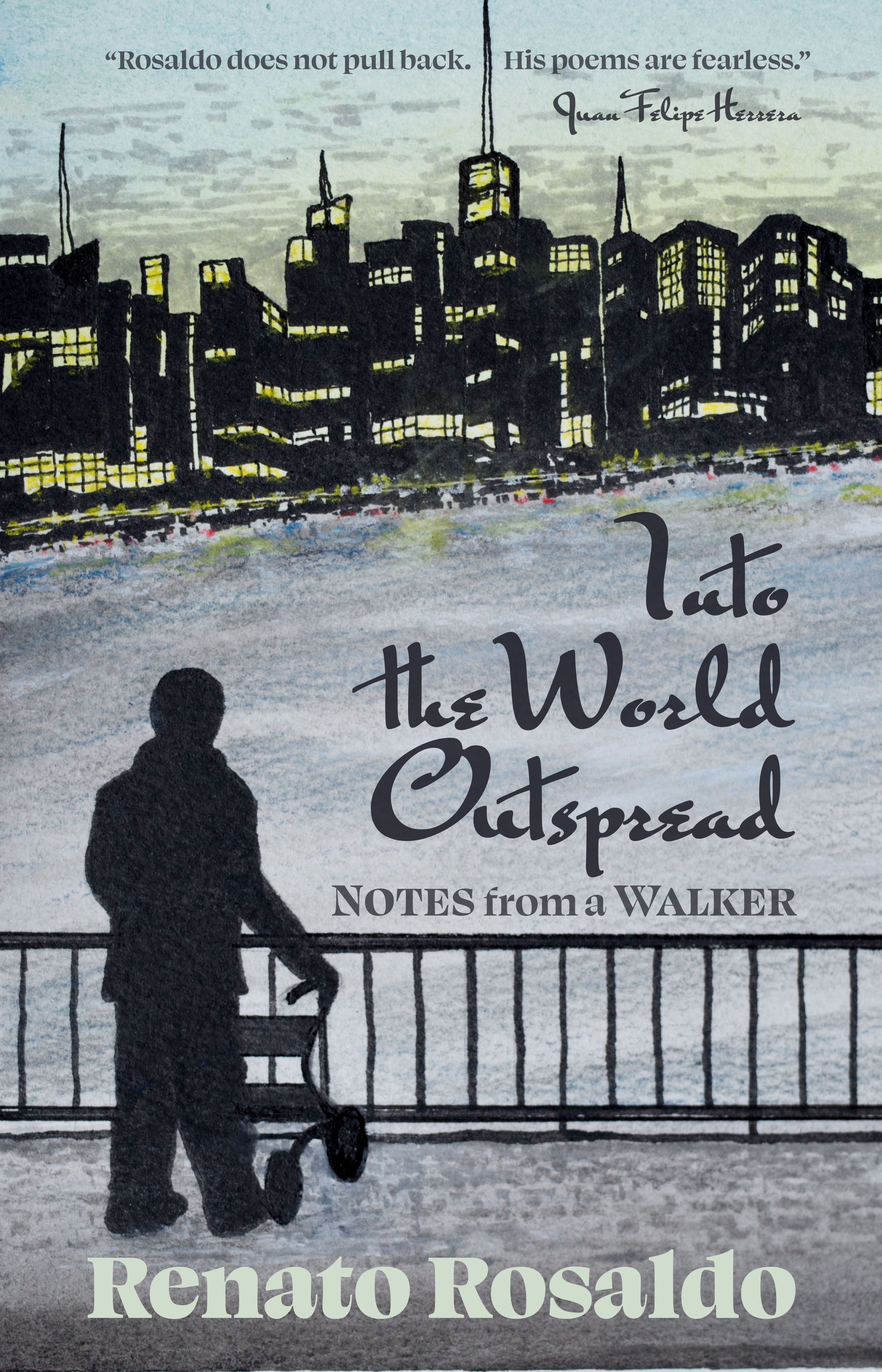 Into the World Outspread: Notes from a Walker by Renato Rosaldo | Goodreads