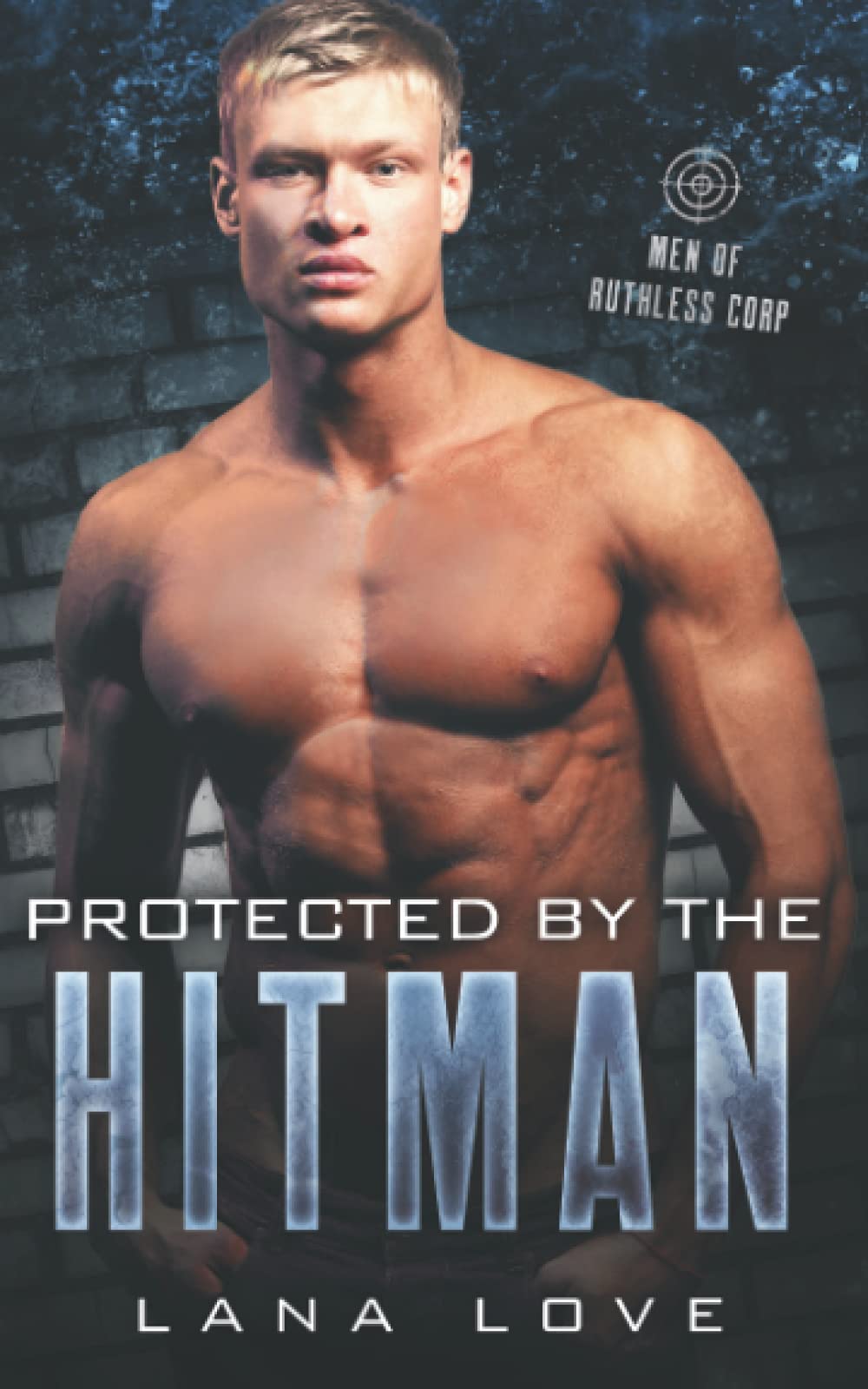 Protected By the Hitman (Men of Ruthless Corp) by Lana Love | Goodreads
