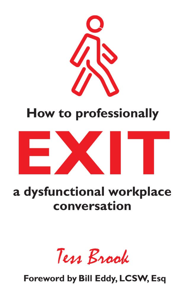 EXIT, How to professionally exit a dysfunctional workplace conversation ...