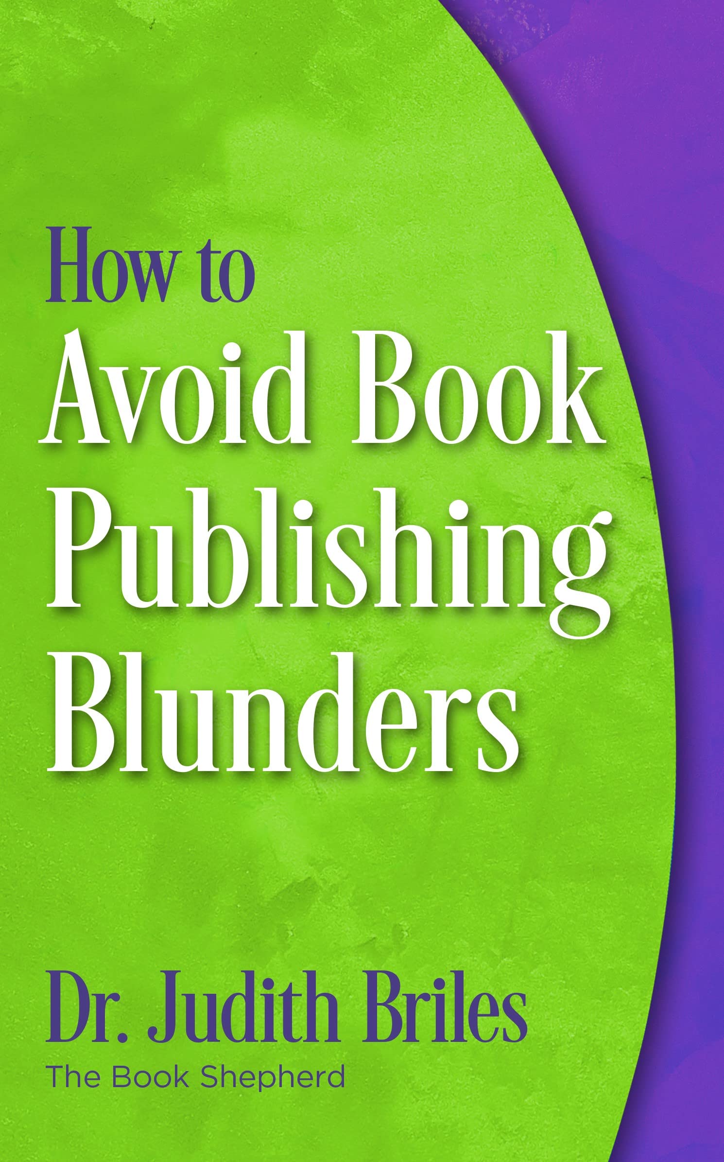 How to Avoid Book Publishing Blunders by Judith Briles | Goodreads
