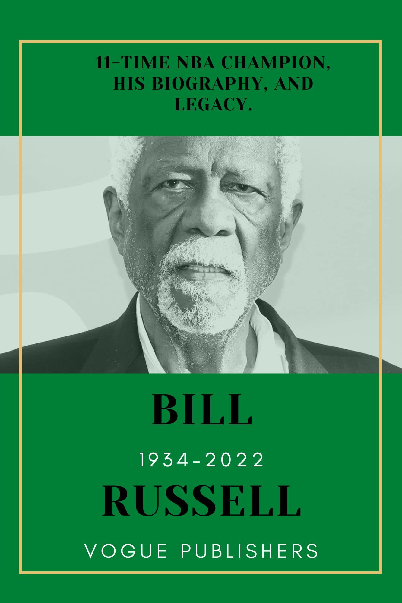 BILL RUSSELL: 11-time NBA Champion, His Biography, and Legacy. by Vogue ...