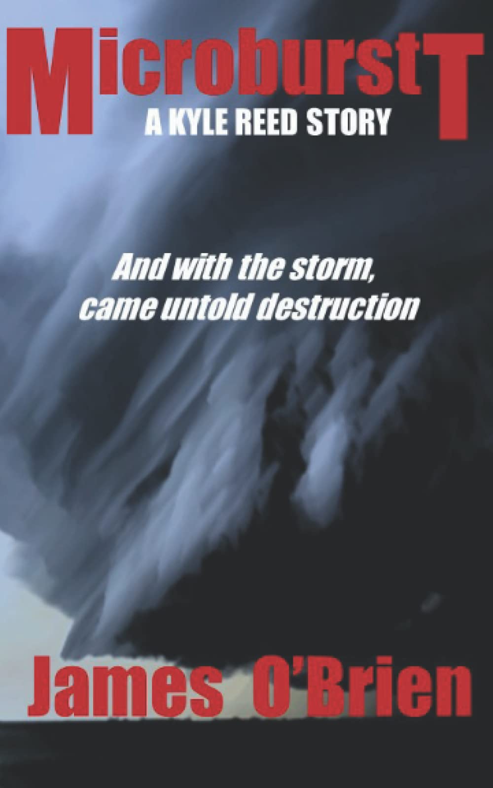 Microburst: A Kyle Reed, Silent Storm Novel by James O'Brien | Goodreads