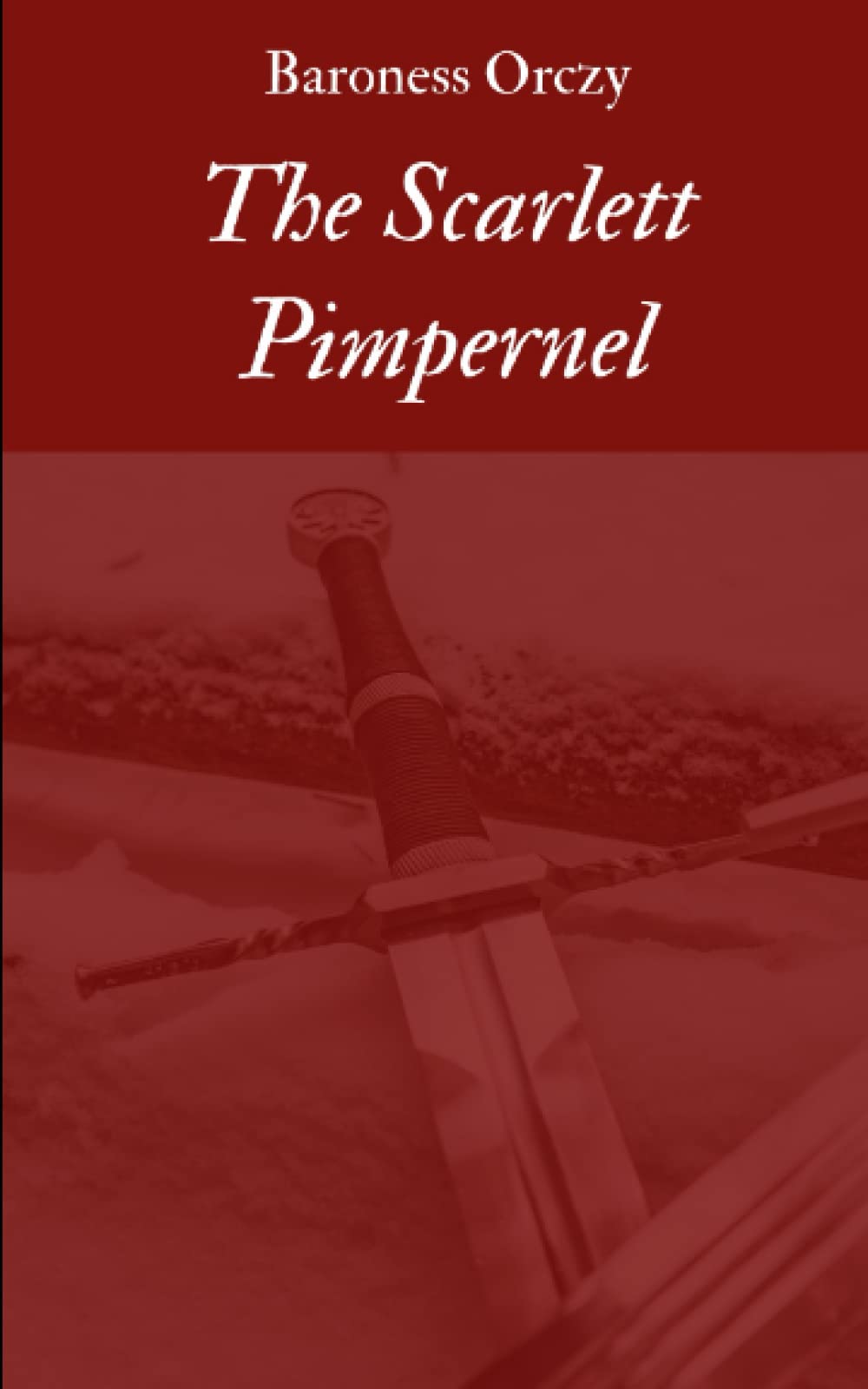 The Scarlett Pimpernel by Emmuska Orczy | Goodreads