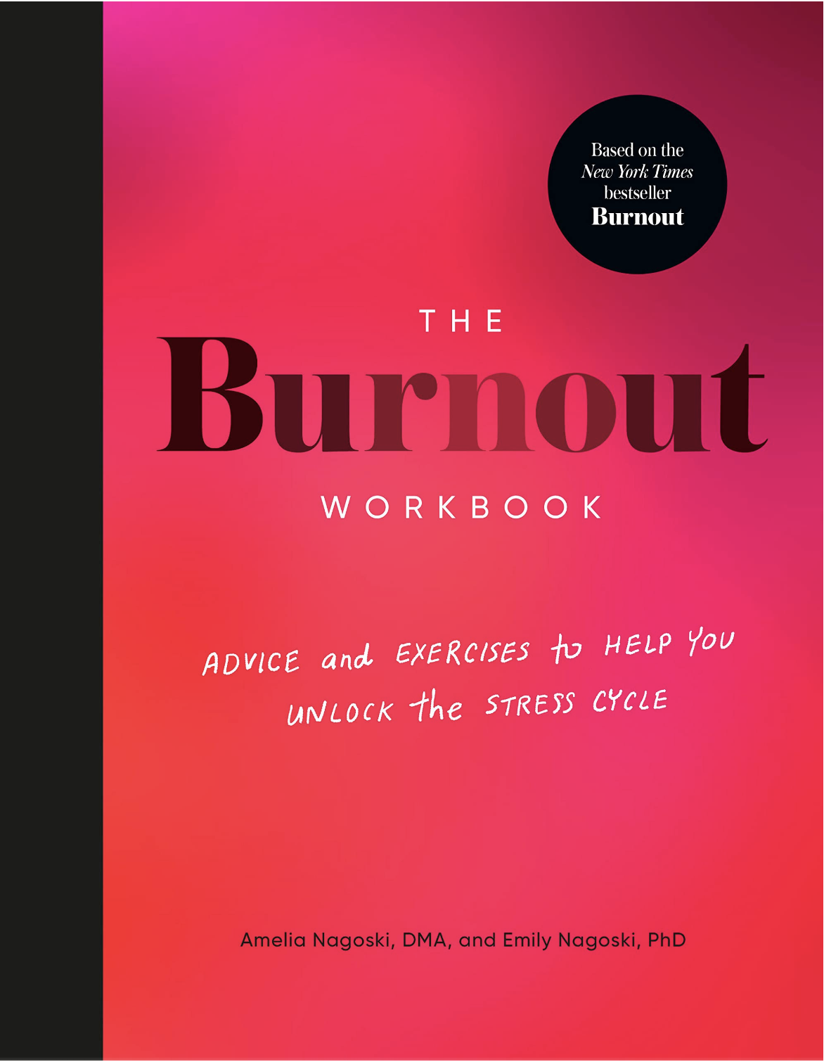 The Burnout Workbook: Advice and Exercises to Help You Unlock the ...