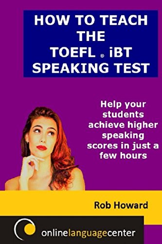 How To Teach The TOEFL iBT Speaking Test by Rob Howard | Goodreads