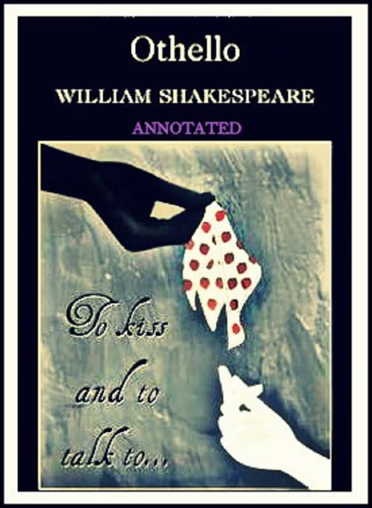 Othello - William Shakespeare: Annotated by William Shakespeare | Goodreads