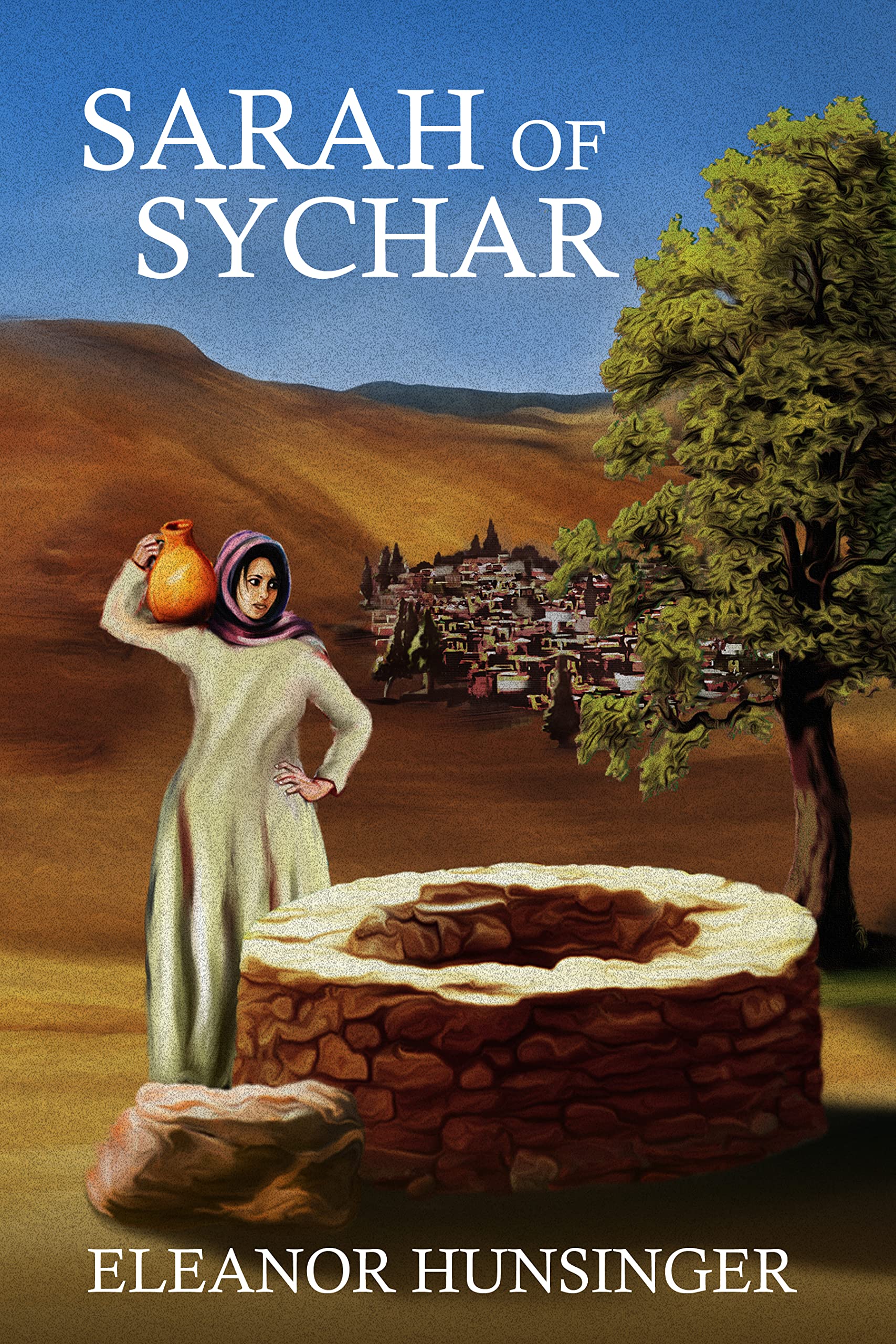 SARAH OF SYCHAR by Eleanor Hunsinger | Goodreads
