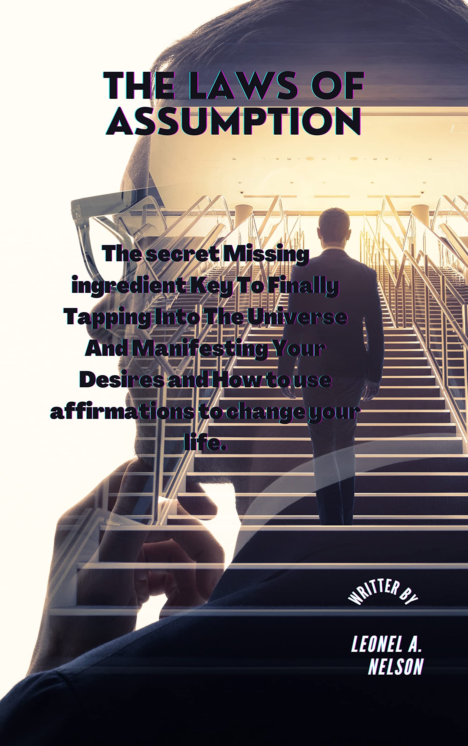 The law of assumption: The secret Missing ingredient Key To Finally ...