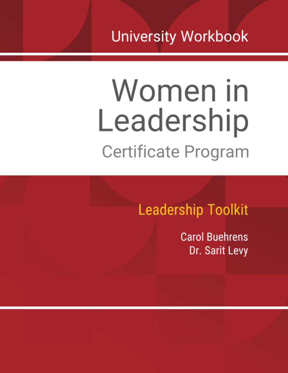 Women in Leadership Certificate Program: University Workbook by Carol ...