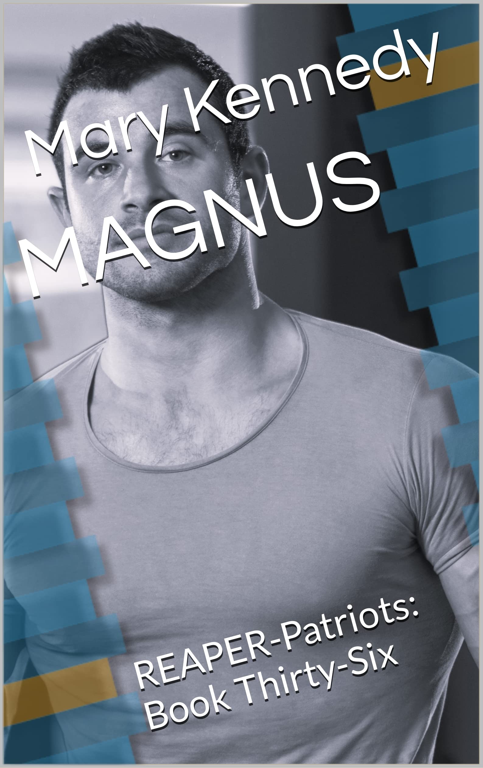 Magnus (REAPER-Patriots #36) by Mary Kennedy | Goodreads